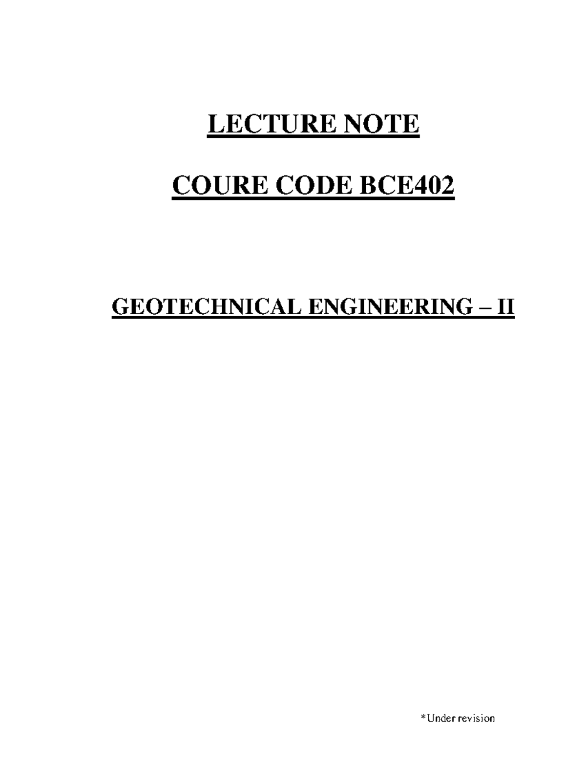 Geotechnical Engineering - LECTURE NOTE COURE CODE BCE GEOTECHNICAL ENGINEERING – II BCE402 ...