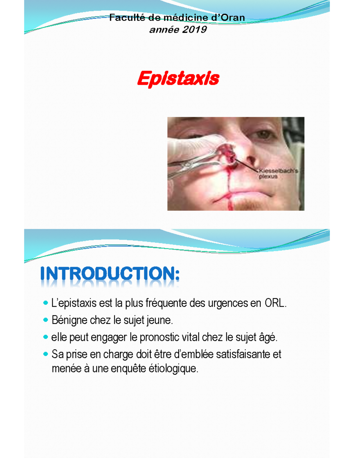 ORL - épistaxis - Faculté de médicine d’Oran année 2019 Epistaxis L ...