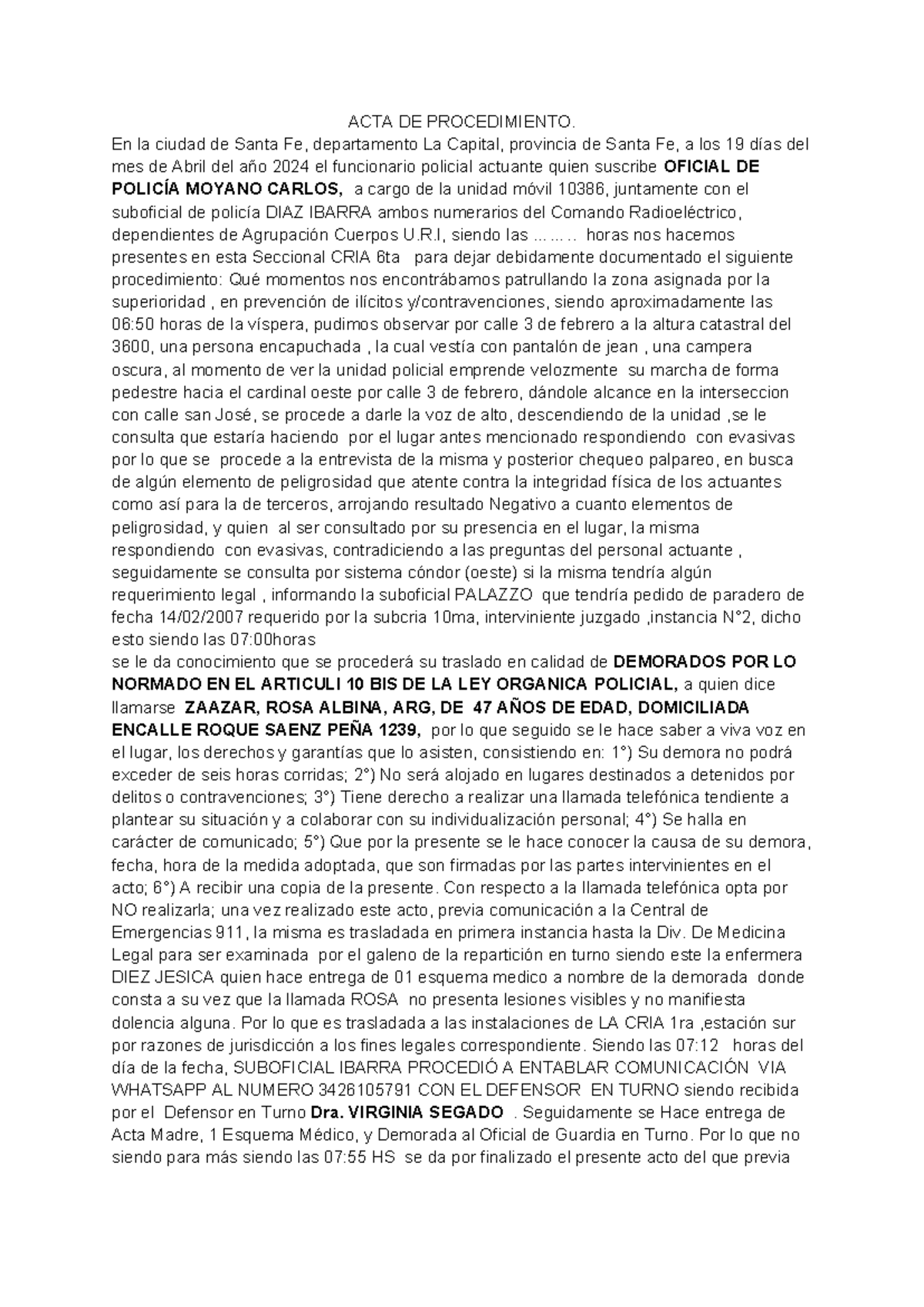 10 bis gorostiaga - ACTA DE PROCEDIMIENTO. En la ciudad de Santa Fe, departamento La Capital ...