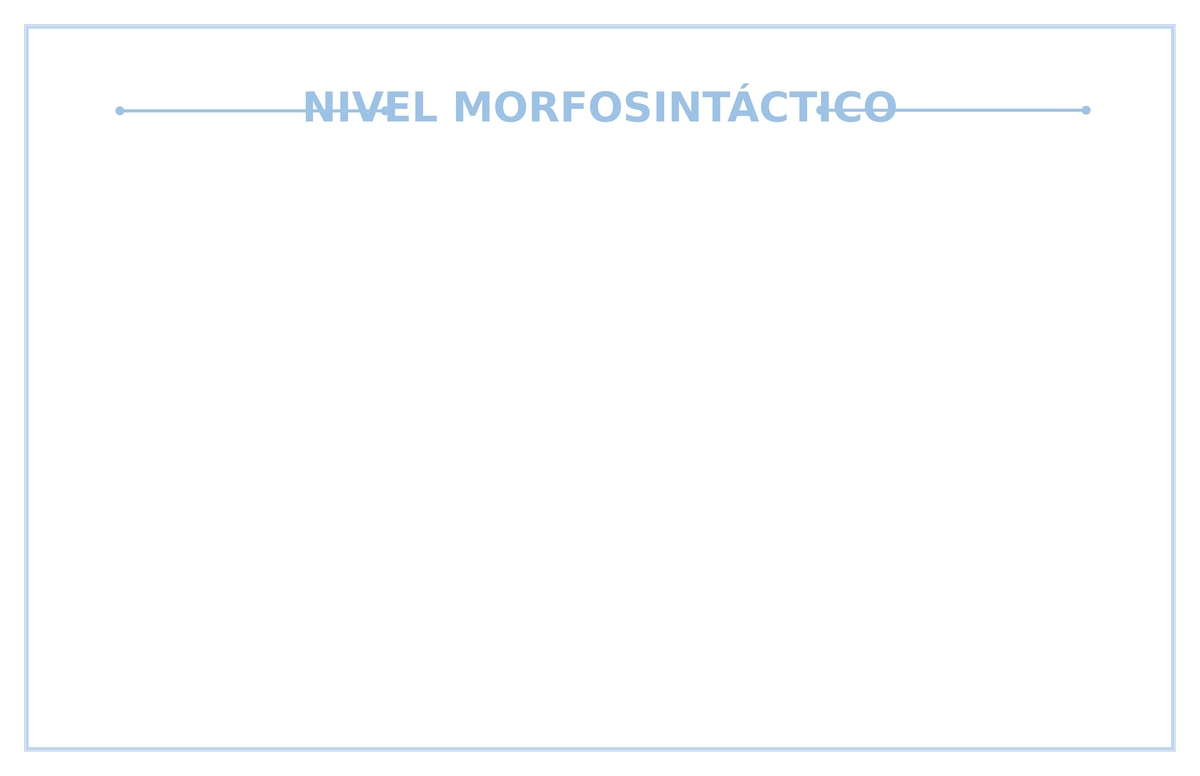 Nivel Morfosintáctico, Tipos de niveles Morfos - NIVEL MORFOSINTÁCTICO ...
