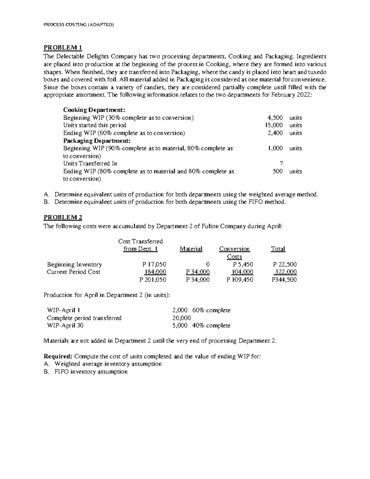 Process Costing exercise - PROCESS COSTING (ADAPTED) PROBLEM 1 The ...