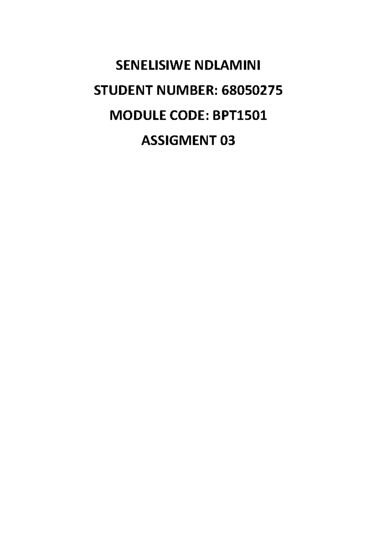 BPT1501 Assessment 3 - SENELISIWE NDLAMINI STUDENT NUMBER: 68050275 ...