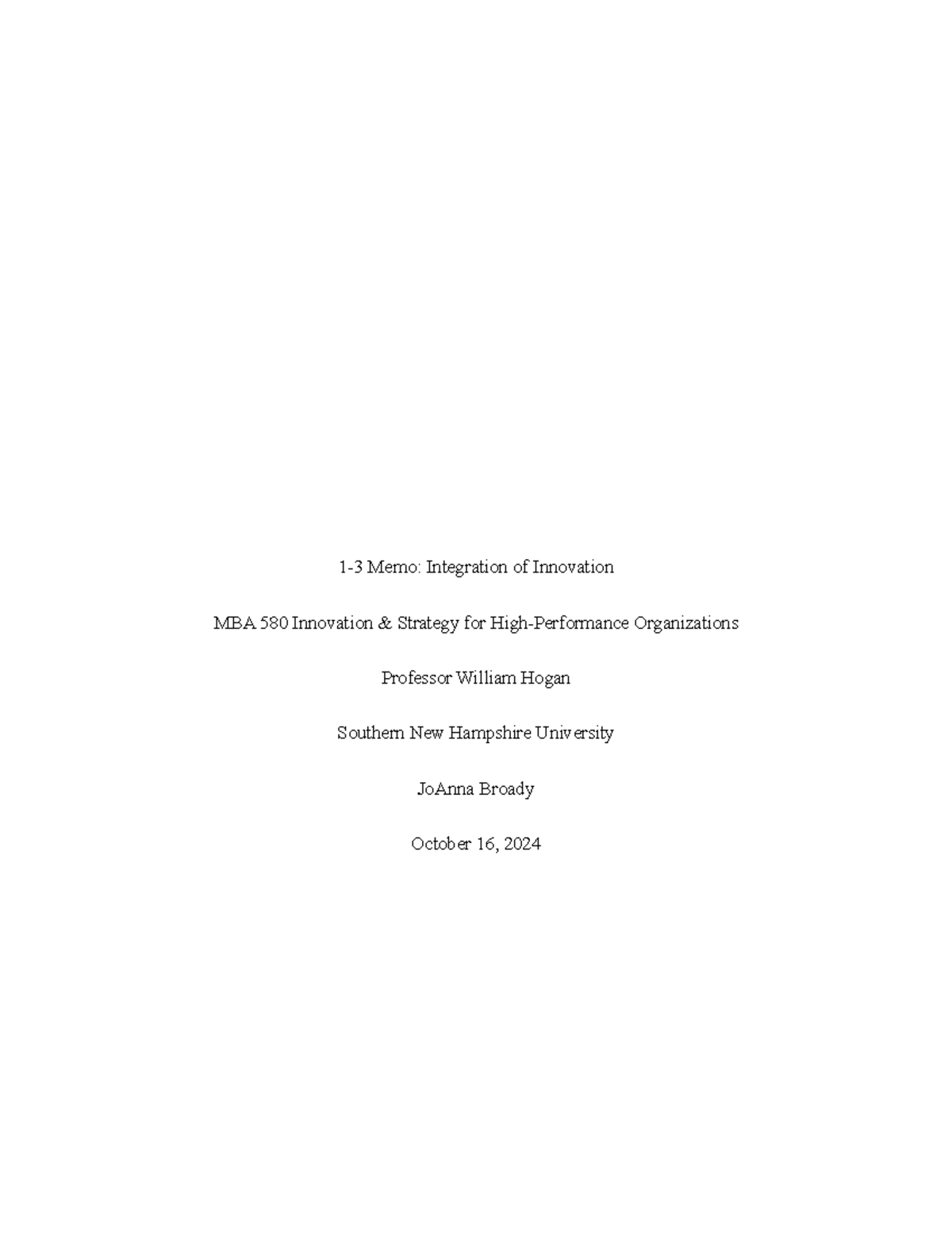 MBA 580 Module 1.3 Memo - 1-3 Memo: Integration of Innovation MBA 580 ...