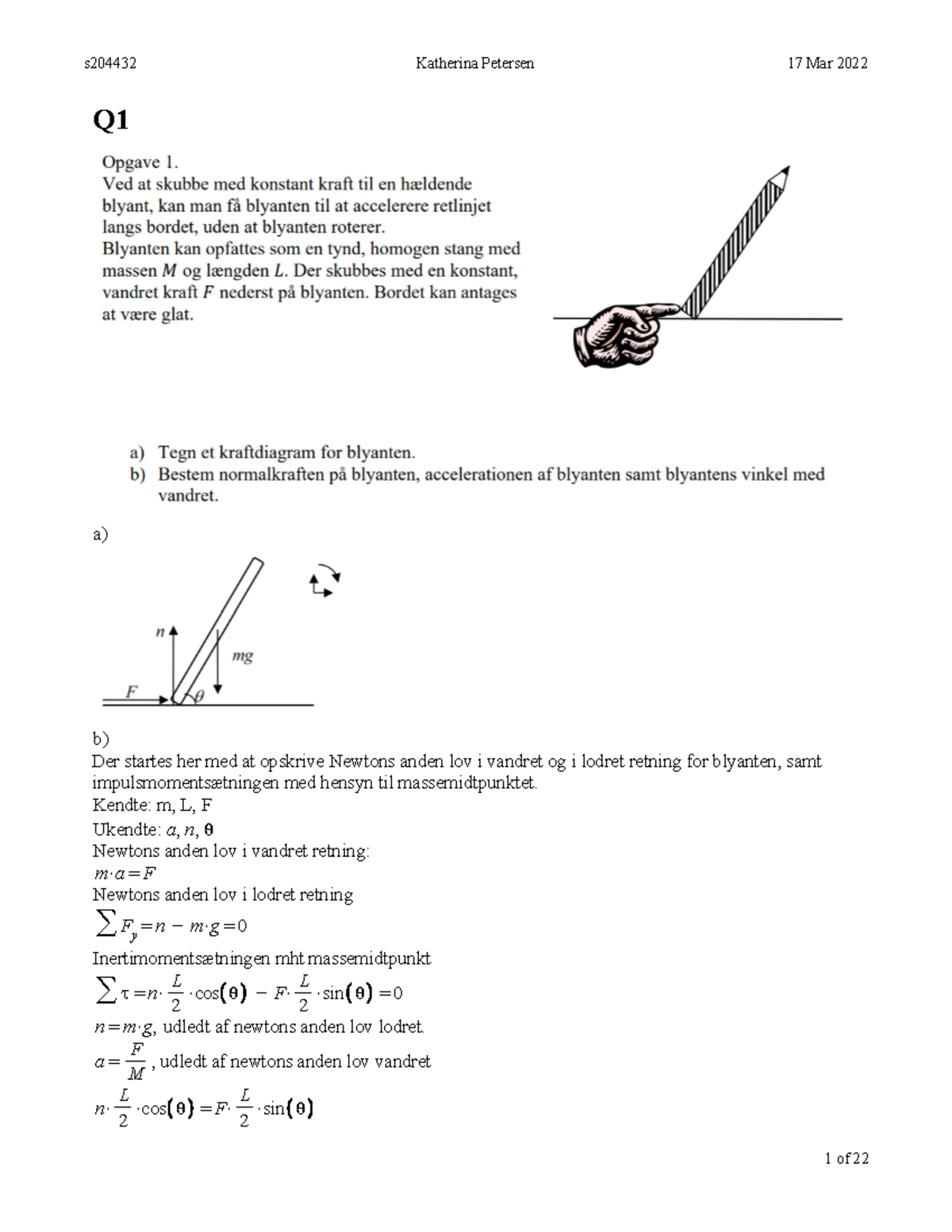 Fysik 1 - Opgaveseddel 16, Rotation og Dynamik - Q a) b) Der startes ...