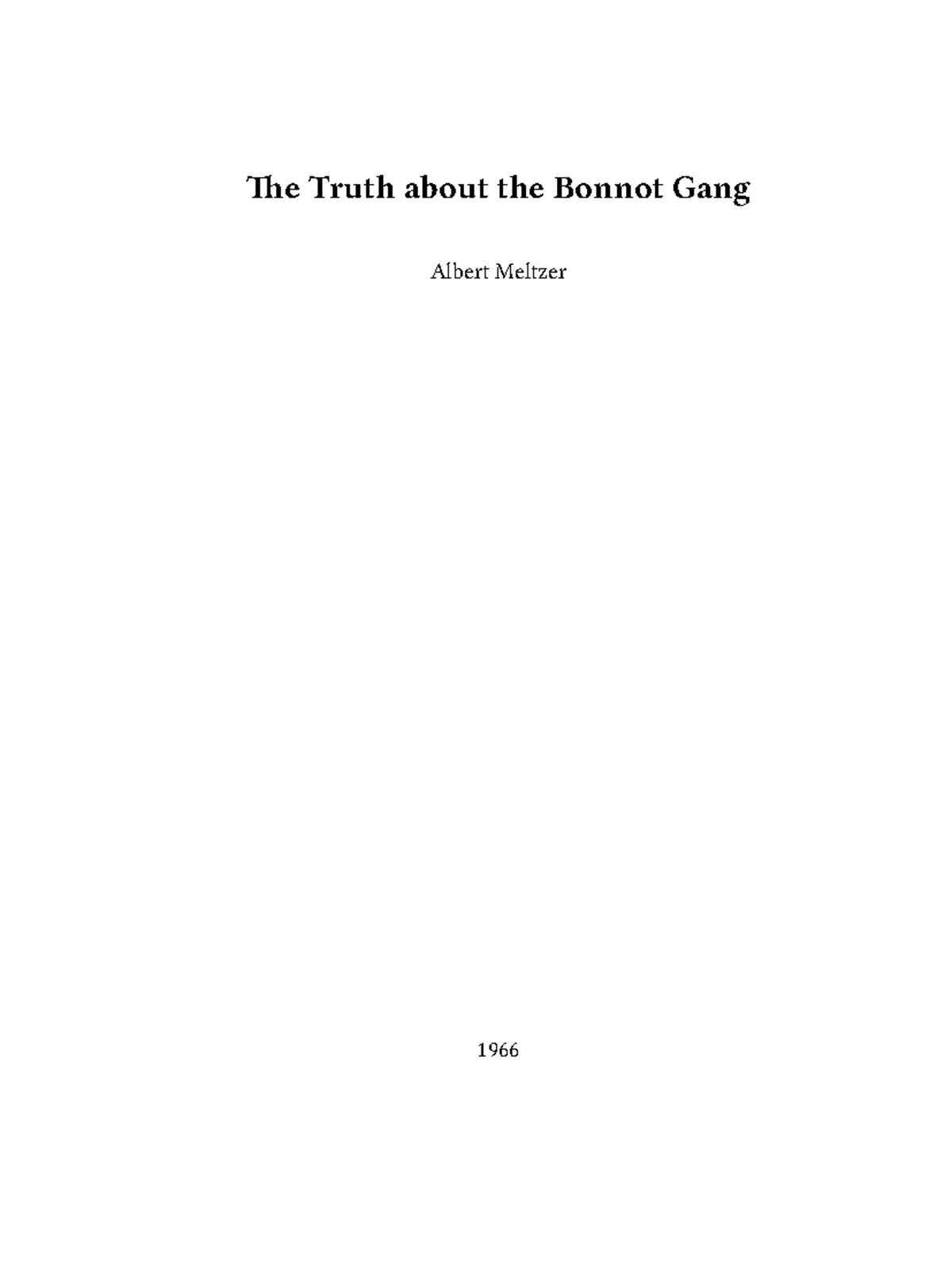 Albert meltzer the truth about the bonnot gang - The Truth about the ...