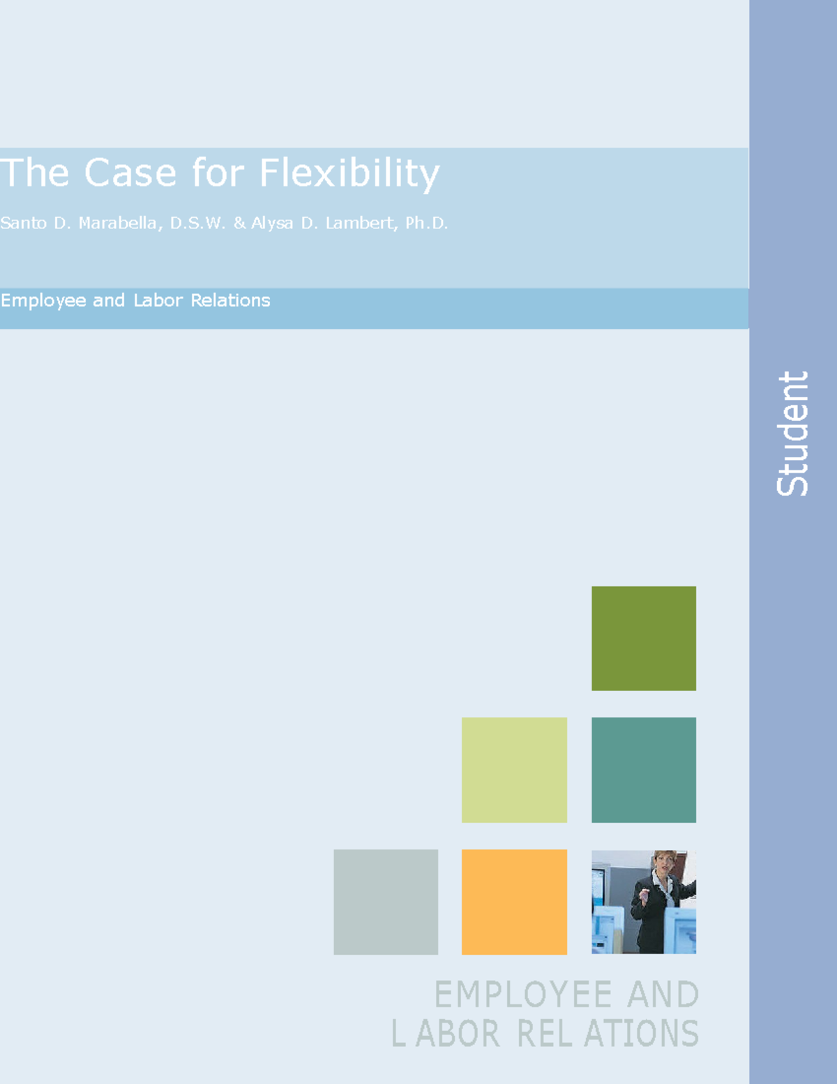 SHRM Case X (the case for flexibility) - Flexibility EMPLOYEE AND L ABOR REL ATIONS and Labor ...
