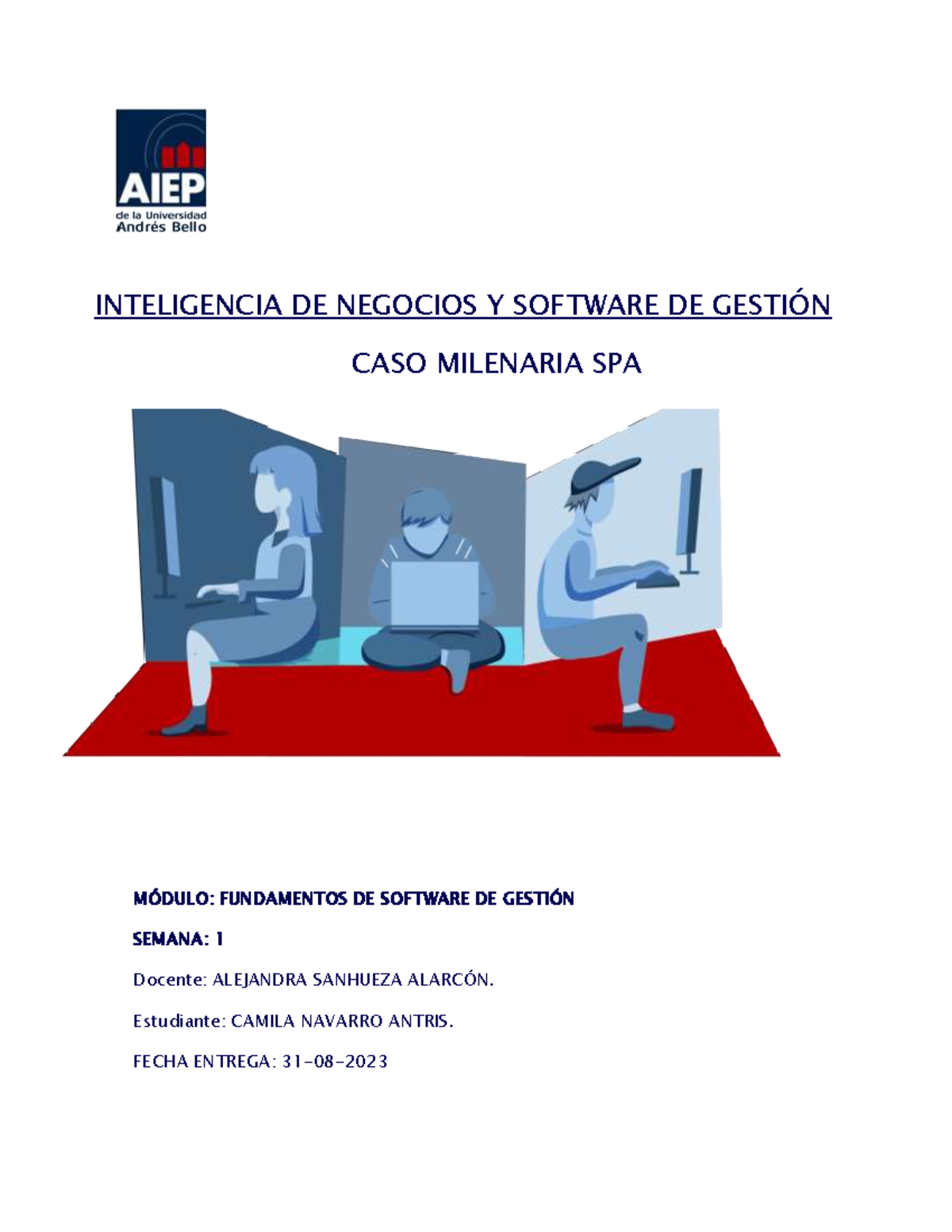 Formativa 1. Camila Navarro - INTELIGENCIA DE NEGOCIOS Y SOFTWARE DE GESTI”N CASO MILENARIA SPA ...