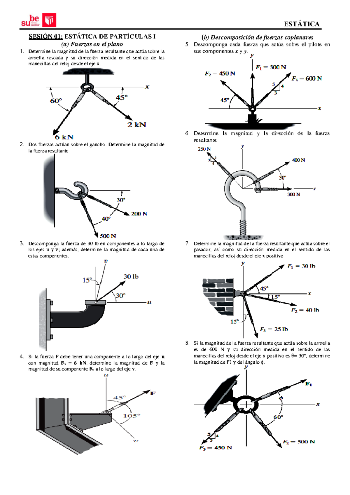 01. Ejercicios Estatica Semana 1 - SESIÓN 01 : ESTÁTICA DE PARTÍCULAS I (a) Fuerzas en el plano ...
