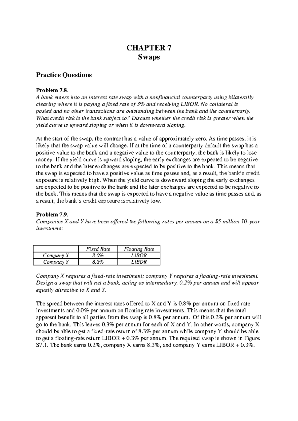 Ch07 Problem Solutions-2 - CHAPTER 7 Swaps Practice Questions Problem 7. A bank enters into an ...