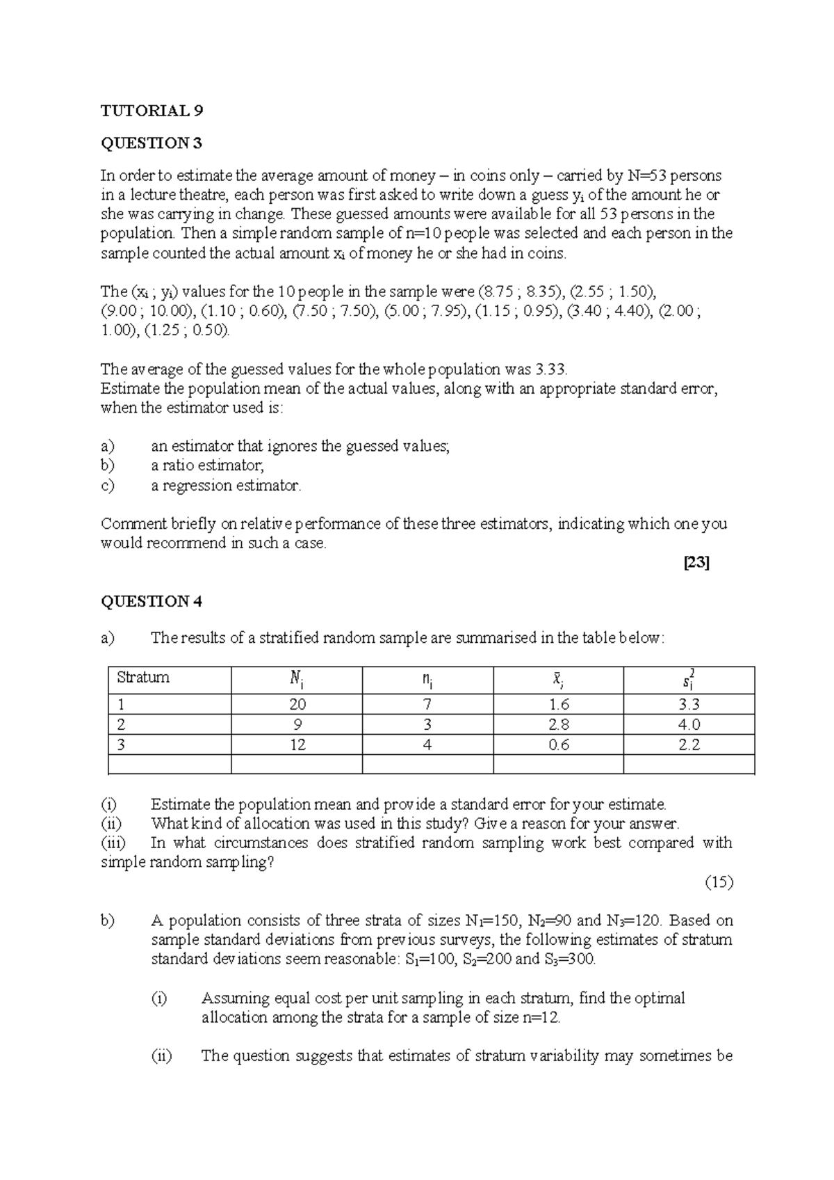 Tutorial 9 Chapter 4 2024 - TUTORIAL 9 QUESTION 3 In order to estimate the average amount of ...