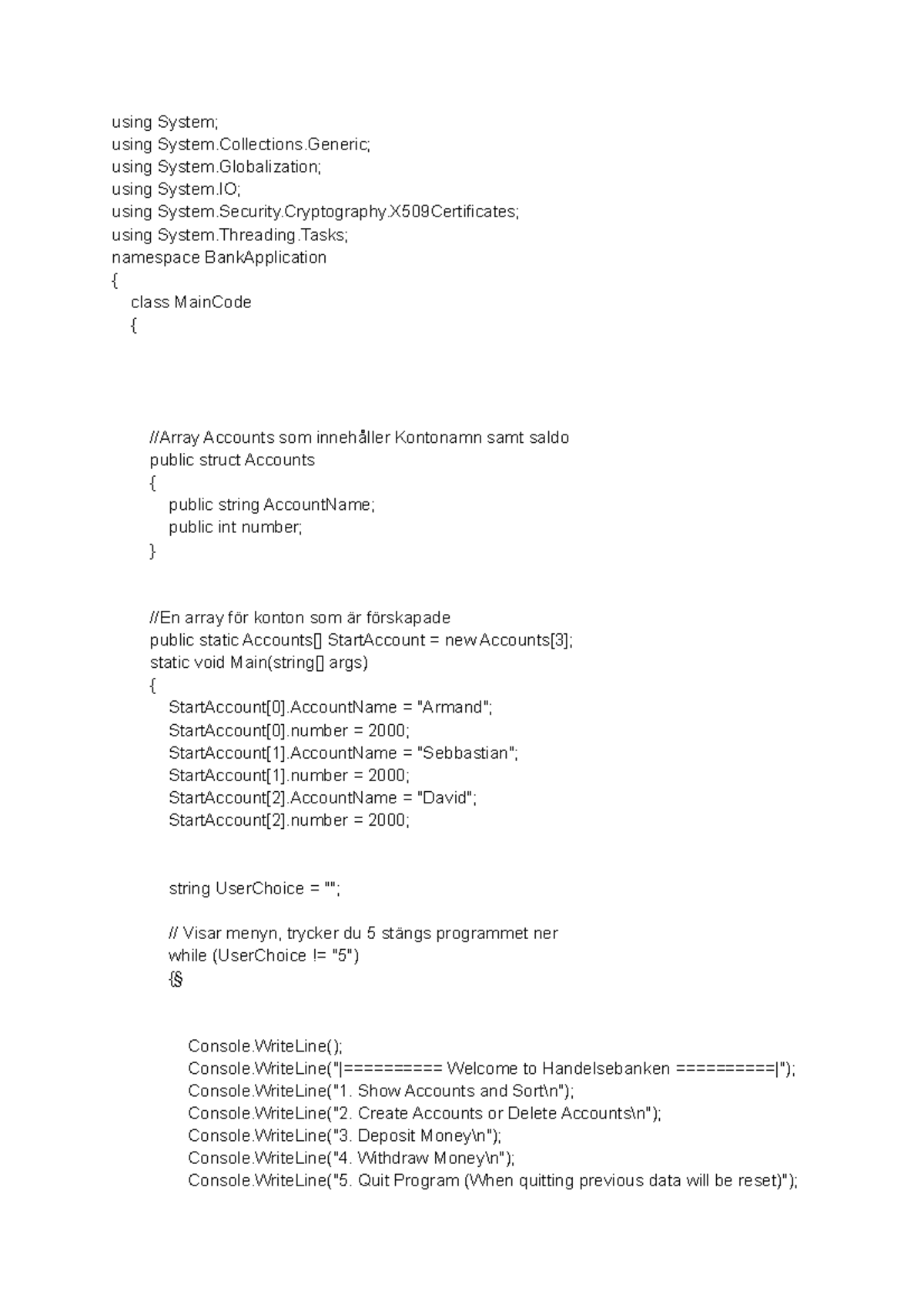 Programmerings kod - hela koden - using System; using System ...