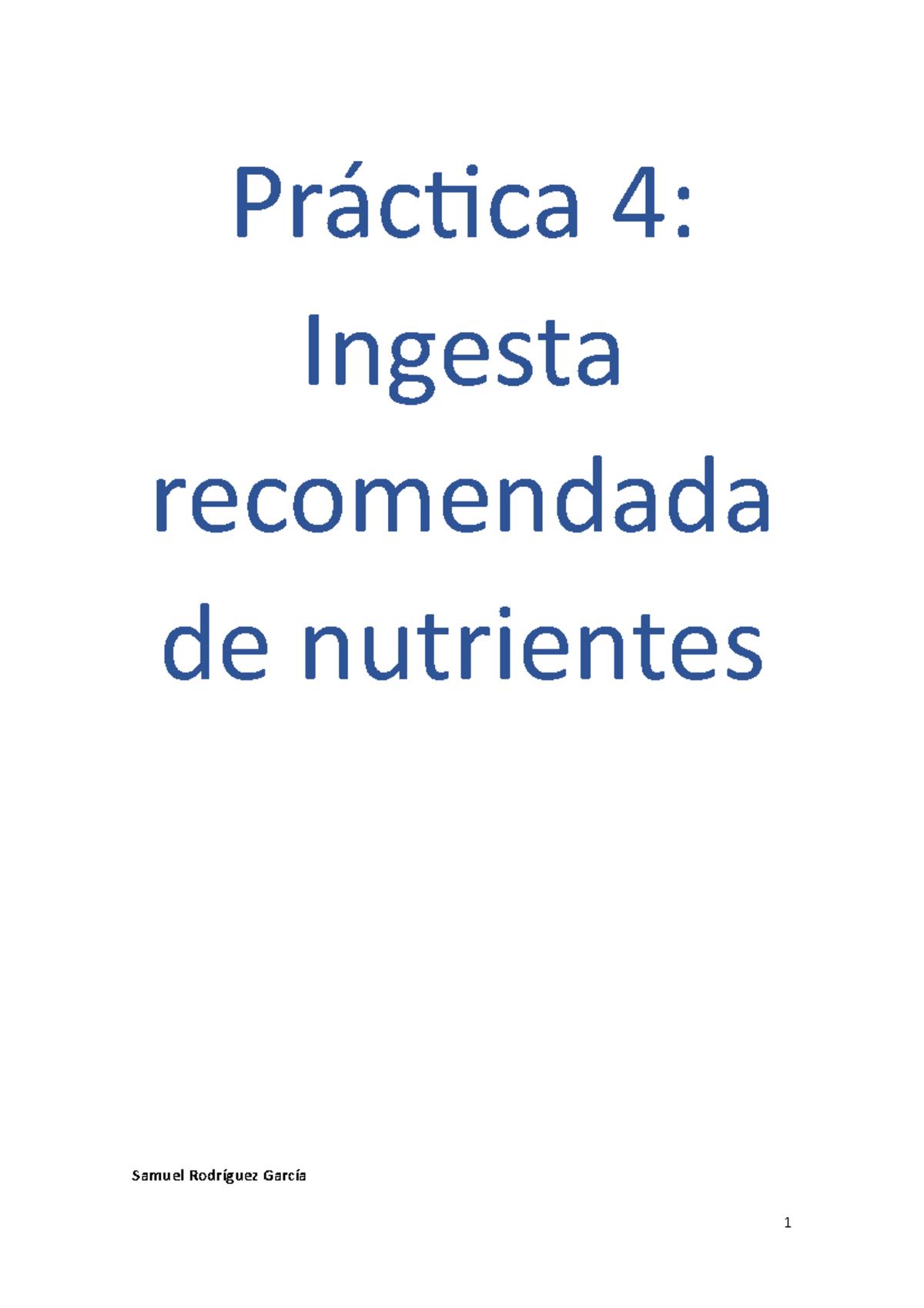 Practica 4 Ingesta recomendada de nutrientes - Práctica 4: Ingesta ...