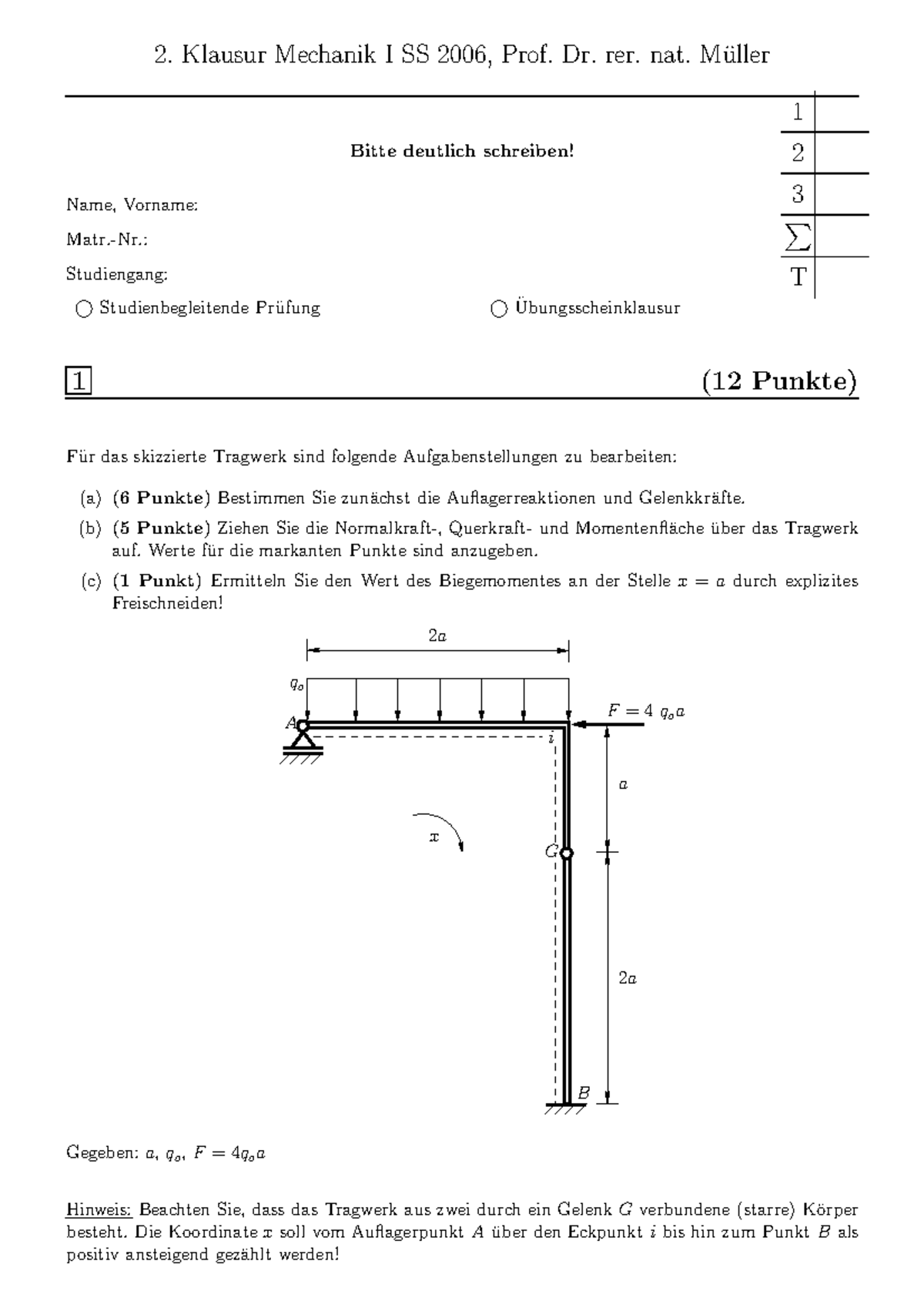 K Klausur SS 2006 2 - 2. Klausur Mechanik I SS 2006, Prof. Dr. rer. nat. M ̈uller Bitte deutlich ...