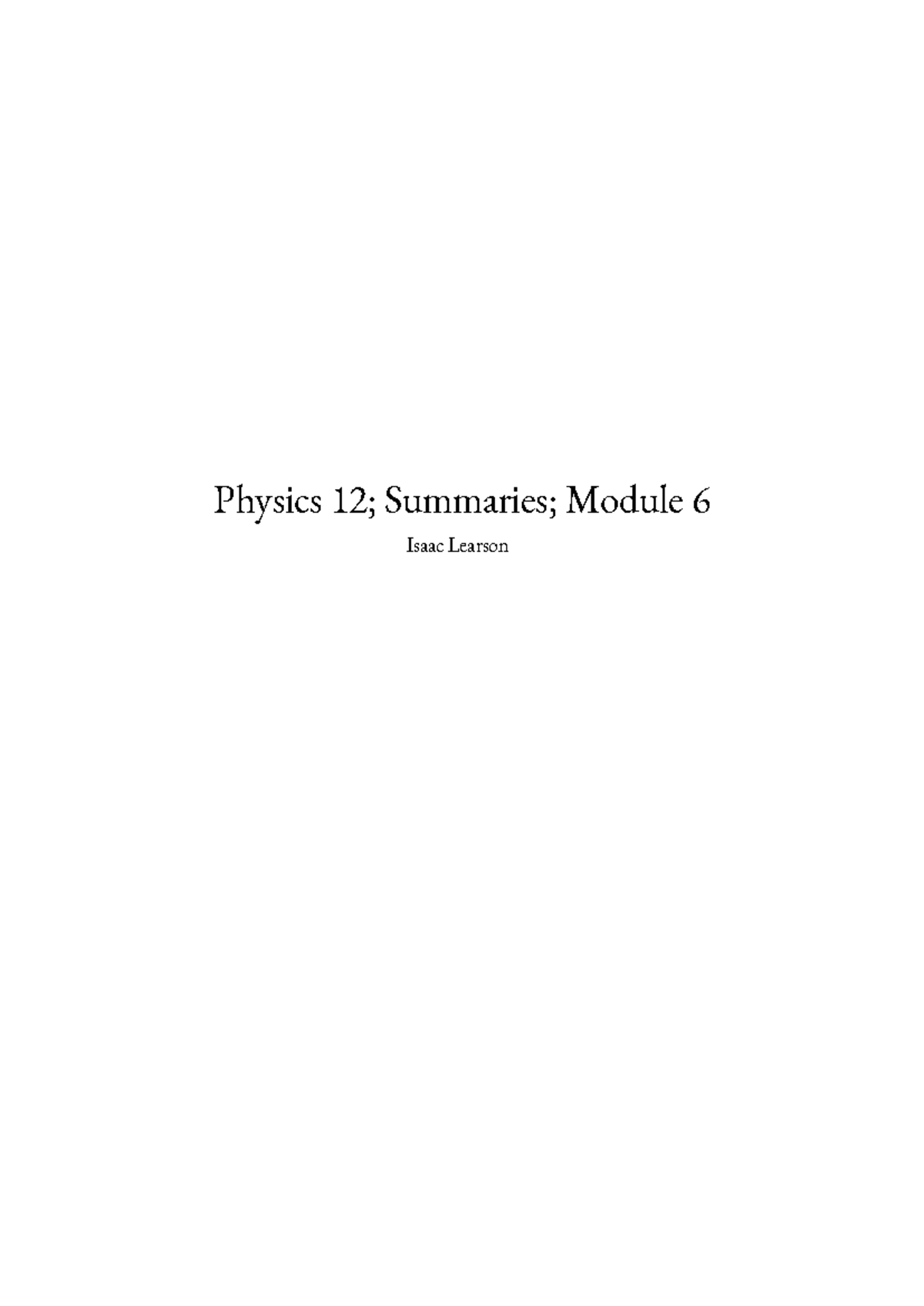 Module 6 - Physics - Physics 12; Summaries; Module 6 Isaac Learson ...
