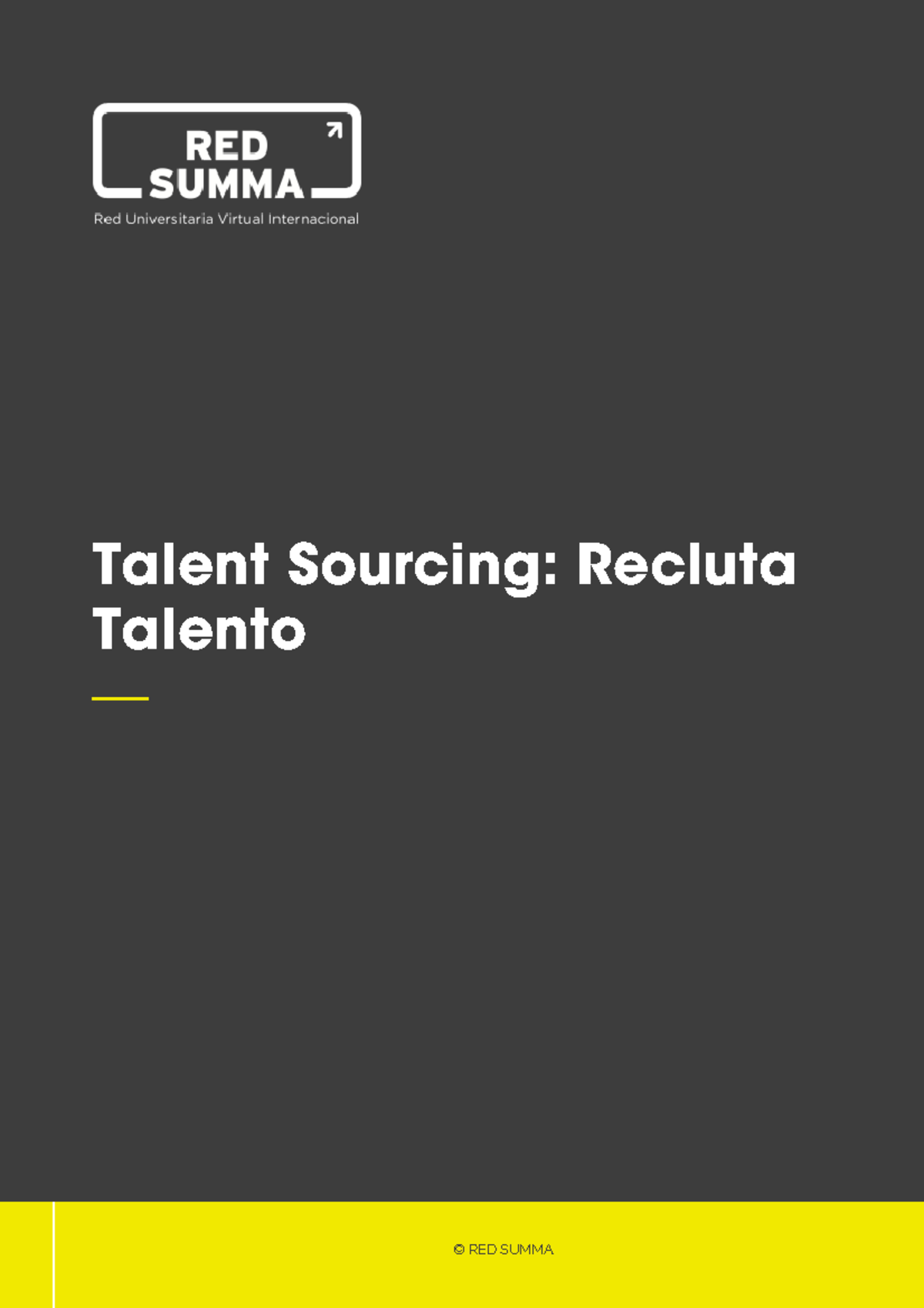 Clase 3 - 1 Talent Sourcing: Recluta Talento — © RED SUMMA 02 RED SUMMA ...