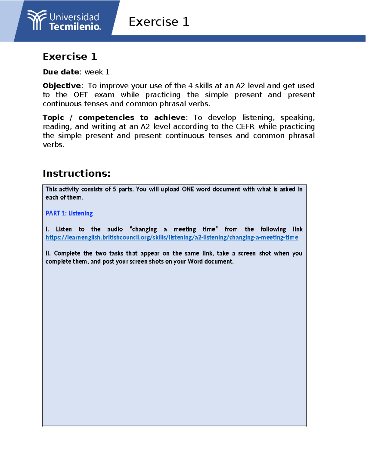 Exercise 1 - Exercise 1 Due date: week 1 Objective: To improve your use ...