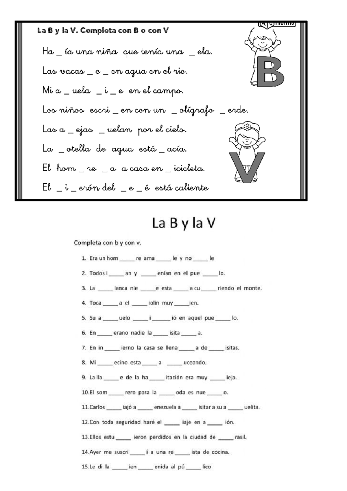 Ficha b v - La B y la V. Completa con B o con V Ha_ia una nina que tenía una ela. Las vacas e en ...