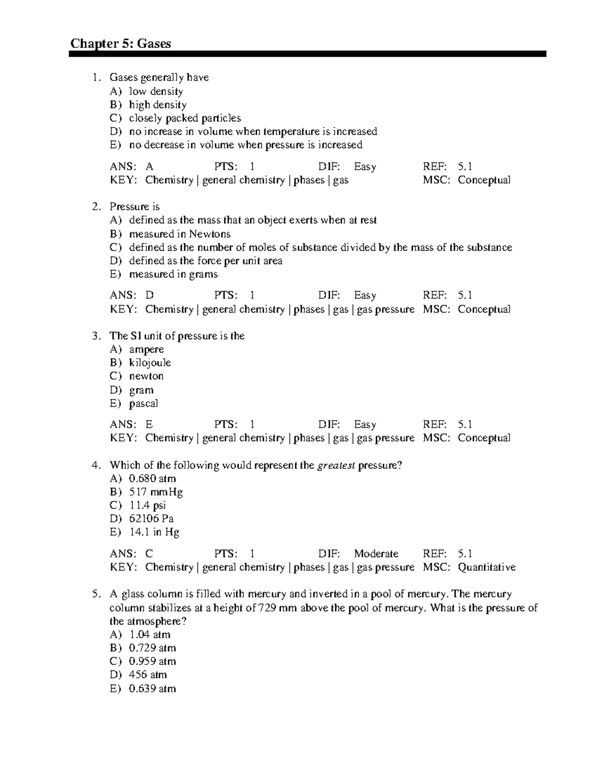 Chap 5 TEST BANK - nkmll - Chapter 5: Gases Gases generally have A) low ...