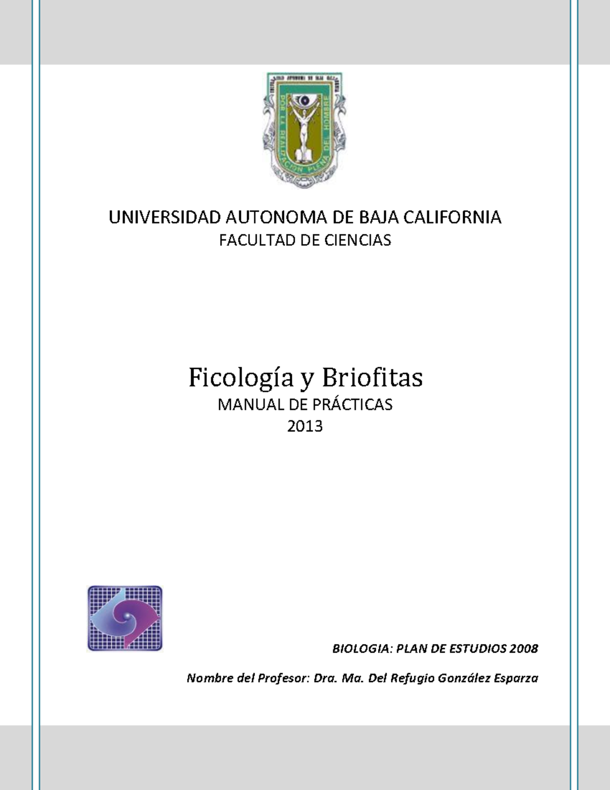 Manual Ficol Briofitas - UNIVERSIDAD AUTONOMA DE BAJA CALIFORNIA ...