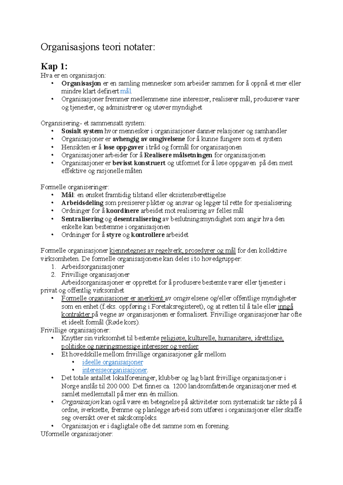 Organisasjonsteori notater - Organisasjons teori notater: Kap 1: Hva er en organisasjon: • - Studocu