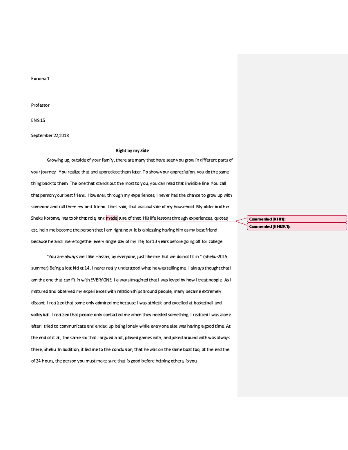 Essay - Koroma 1 Professor ENG 15 September 22, Right by my Side ...