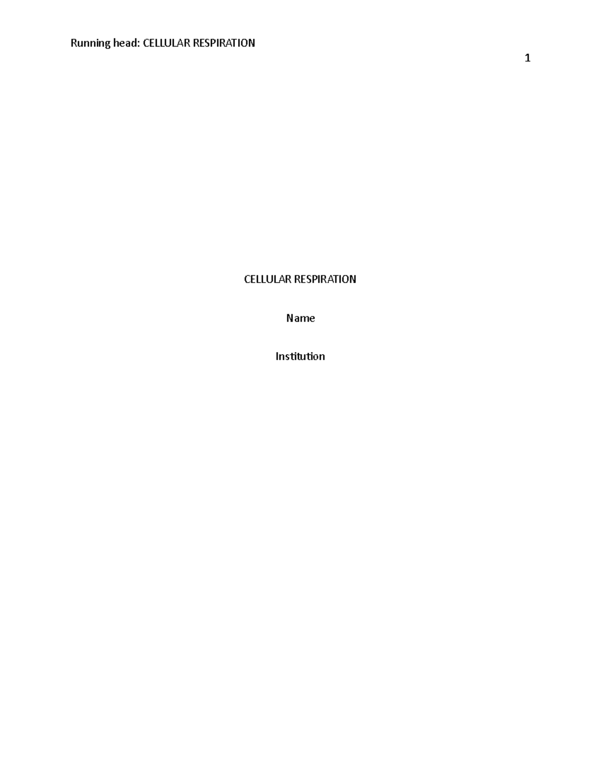 Cellular Respiration Paper - Running head: CELLULAR RESPIRATION 1 ...