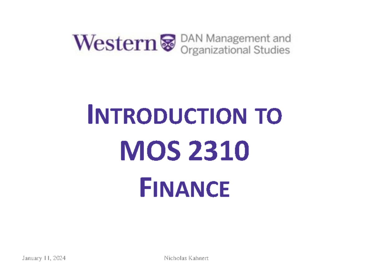 Chapter 1 - INTRODUCTION TO MOS 2310 FINANCE January 11, 2024 Nicholas ...