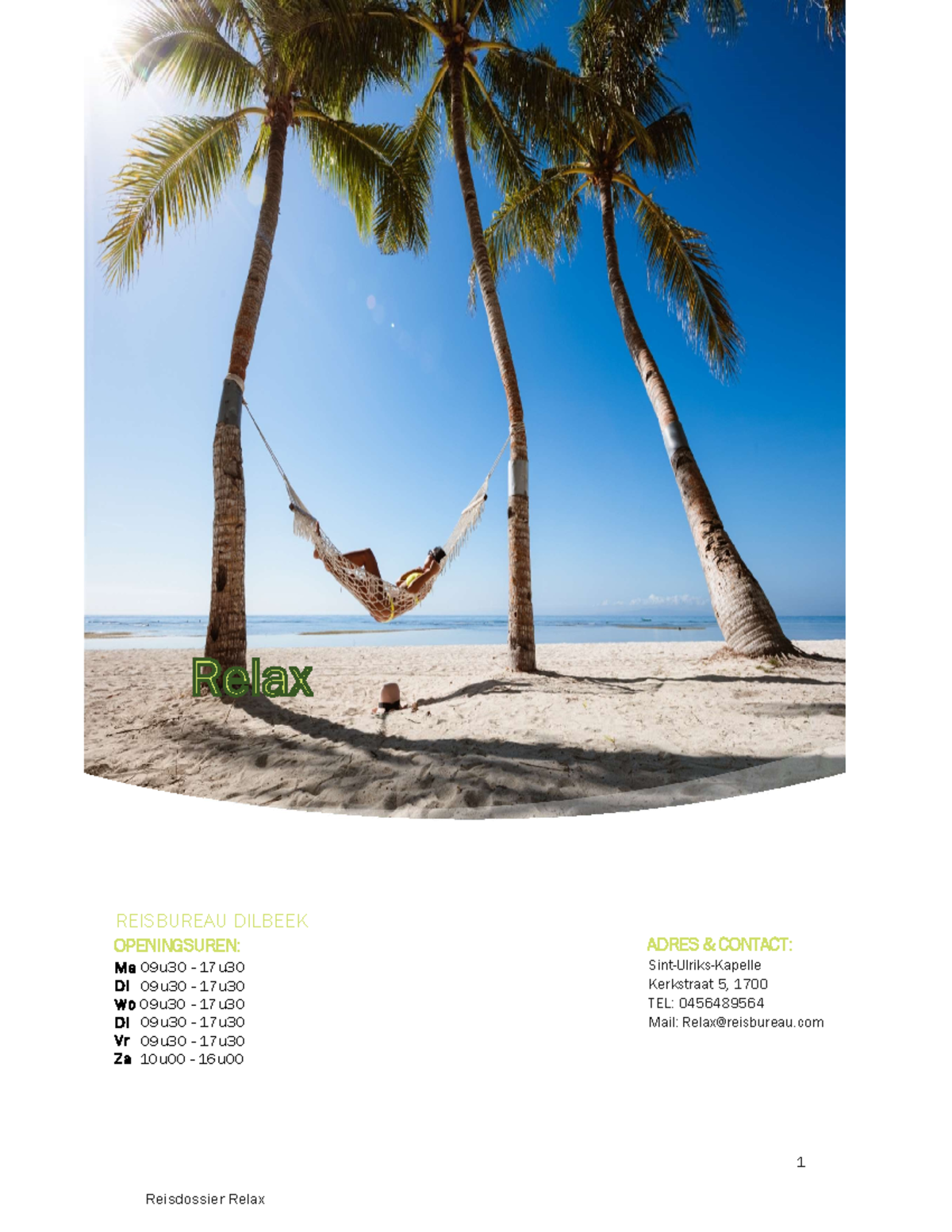 Maloga - 1 REISBUREAU DILBEEK ####### OPENINGSUREN: Ma 09u30 - 17u Di ...