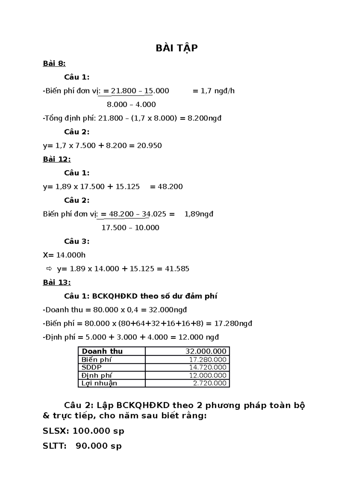 Bài tập - Ptbctc - Ôn thi BCTC - BÀI TẬP Bài 8: Câu 1: -Biến phí đơn vị: = 21 – 15 = 1,7 ngđ/h 8 ...