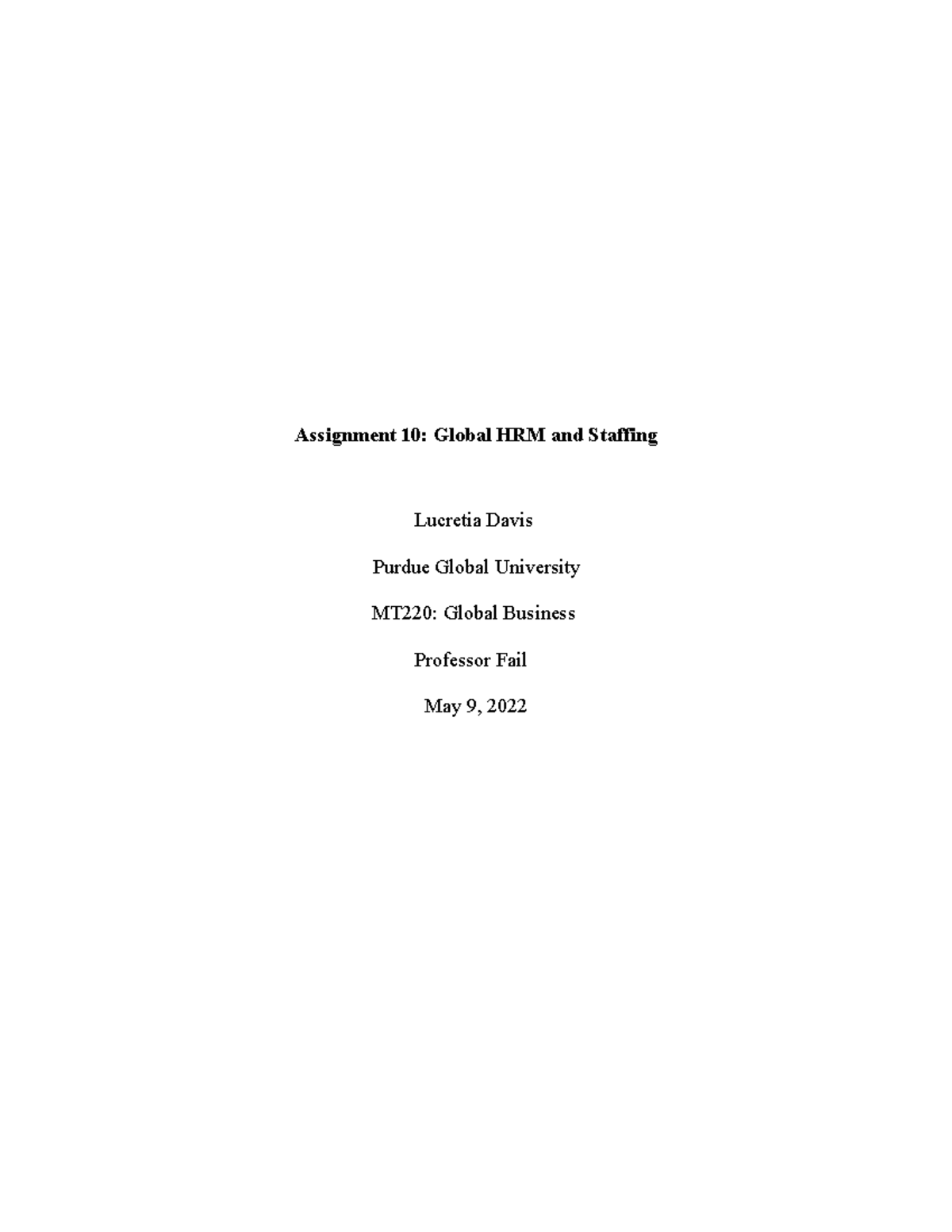 MT220 UNIT 10 Assignment - Assignment 10: Global HRM and Staffing Lucretia Davis Purdue Global ...