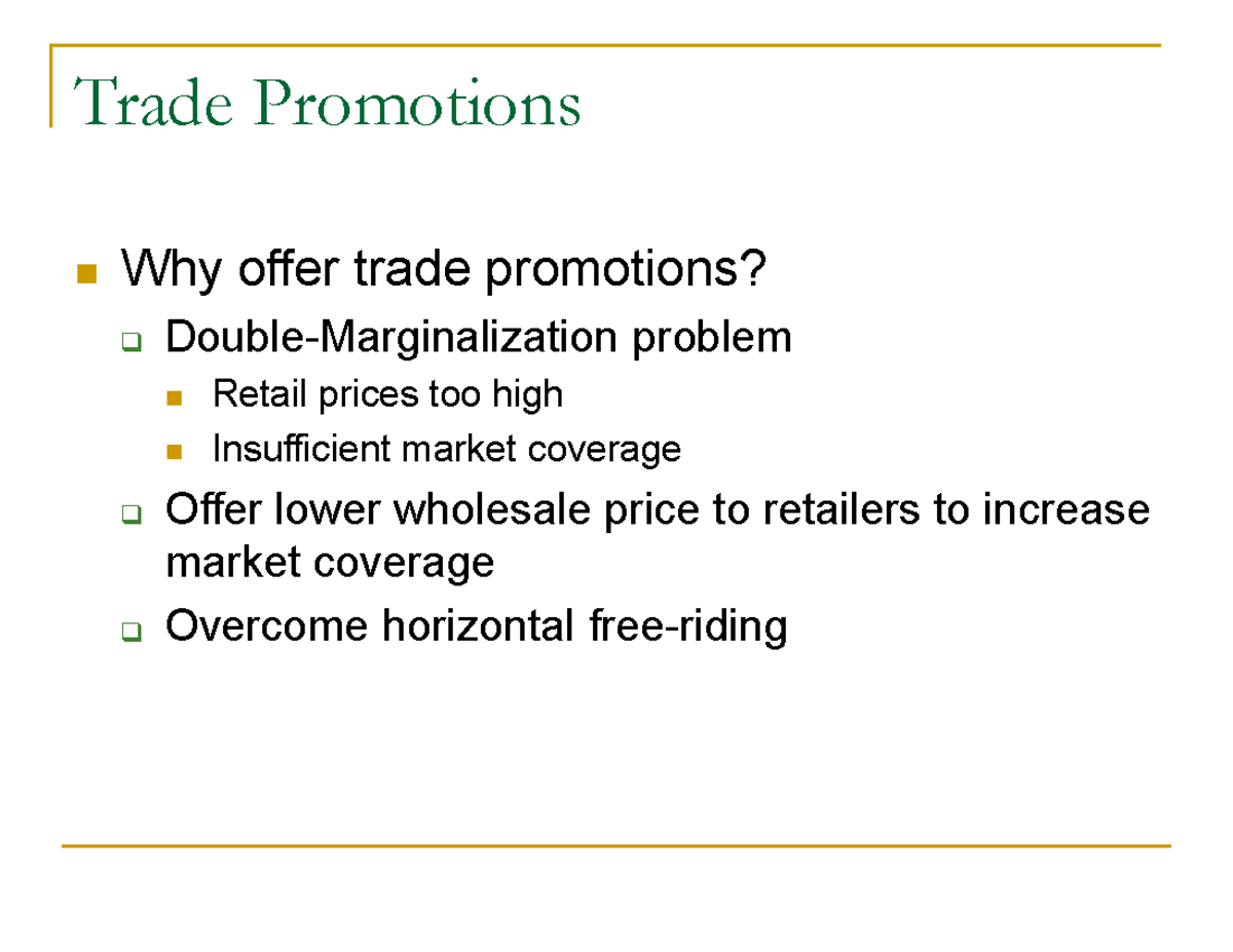 Distribution 3 - Trade Promotions Why offer trade promotions? Double ...