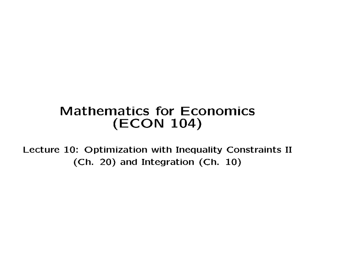 Lecture 10 for Math for Econ Fall2023 - Mathematics for Economics (ECON ...
