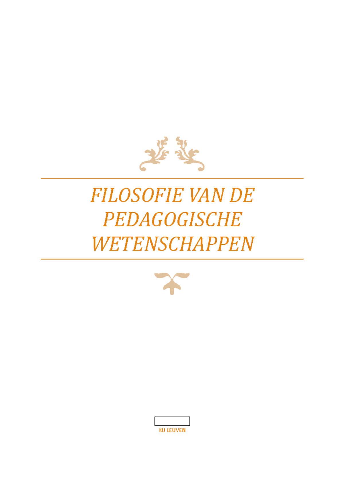 Samenvatting filosofie van de pedagogische wetenschappen - FILOSOFIE ...