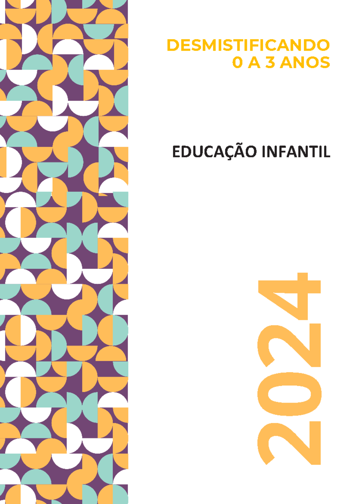 Desmistificando 0 a 3 anos - EDUCAÇÃO INFANTIL 2024 DESMISTIFICANDO 0 A ...