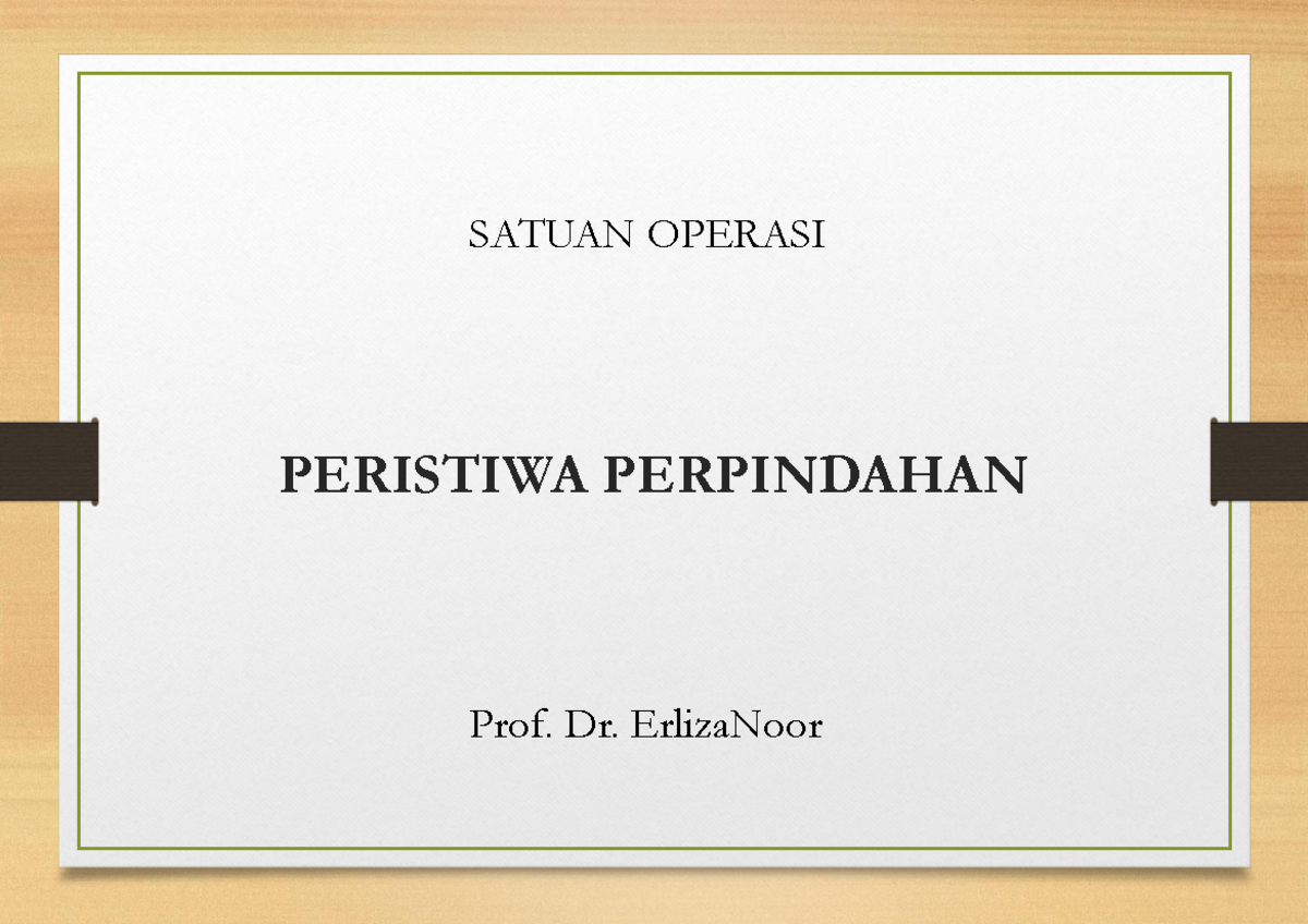 Peristiwa Perpindahan - PERISTIWA PERPINDAHAN SATUAN OPERASI Prof. Dr ...