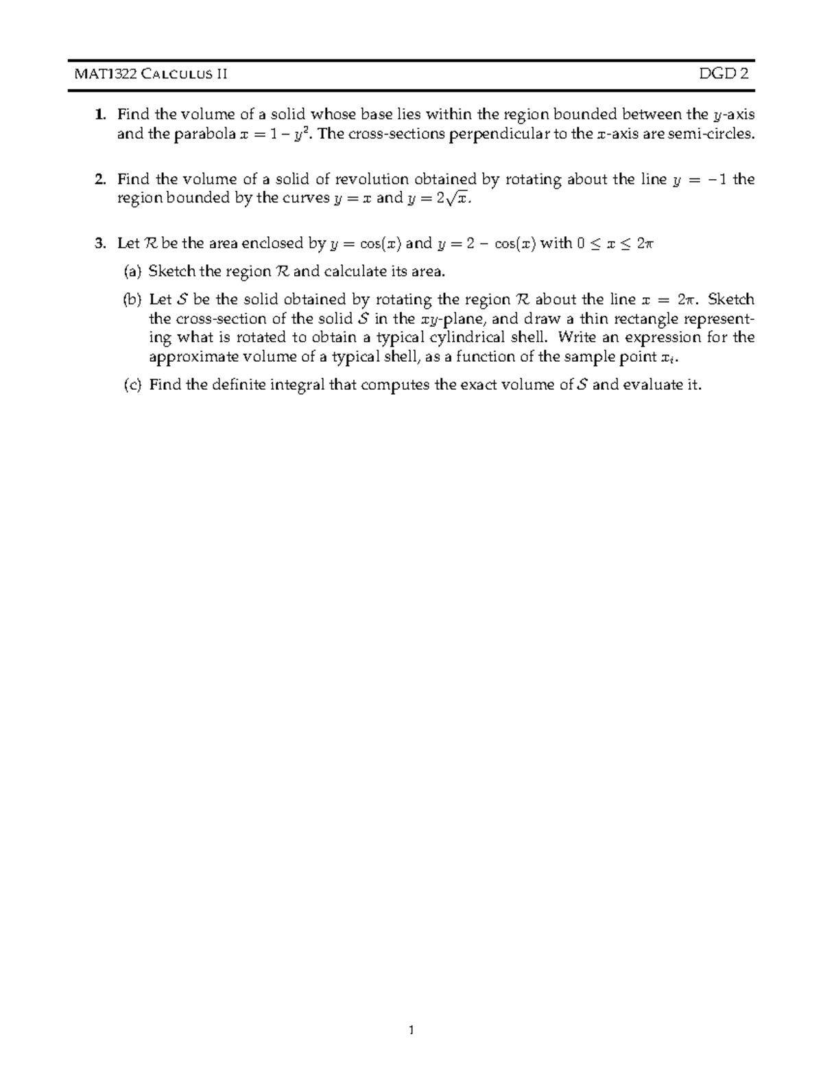 Mat1322 - DGD2 - questions - MAT1322 CALCULUSII DGD 2 1. Find the volume of a solid whose base ...
