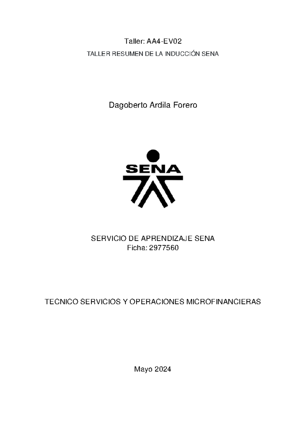 Resumen inducción sena - Taller: AA4-EV TALLER RESUMEN DE LA INDUCCIÓN SENA Dagoberto Ardila ...