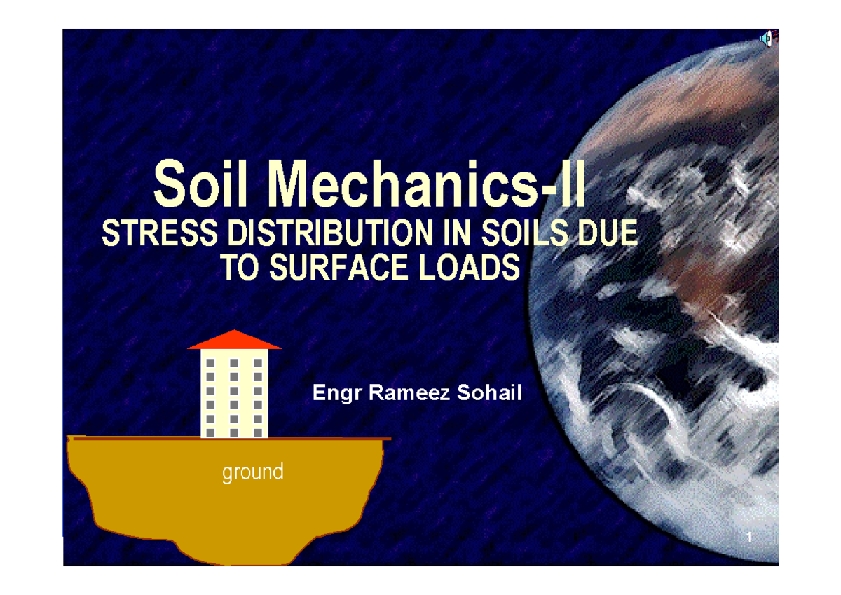 Sm2-lec-3 soil stresses - SIVA 1 Soil Mechanics-II STRESS DISTRIBUTION ...