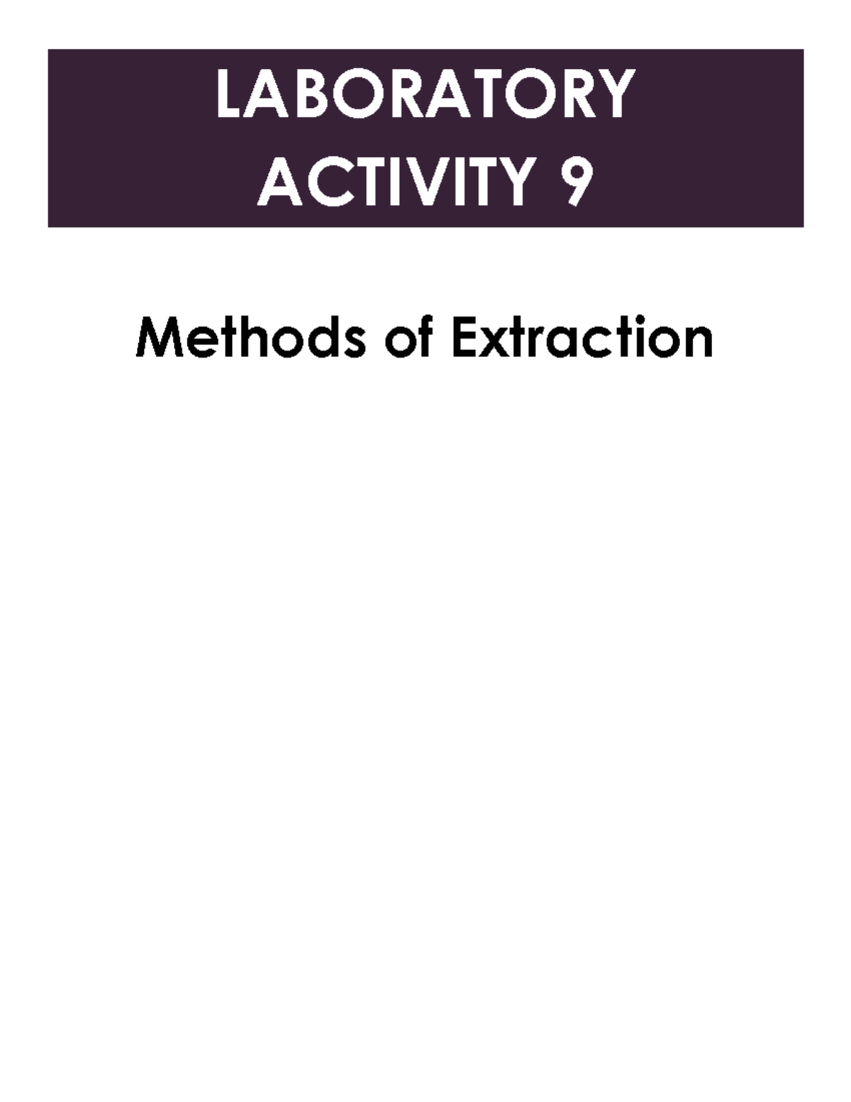Lab Activity 9 - LABORATORY ACTIVITY 9 Methods of Extraction The plant material can be fresh or ...