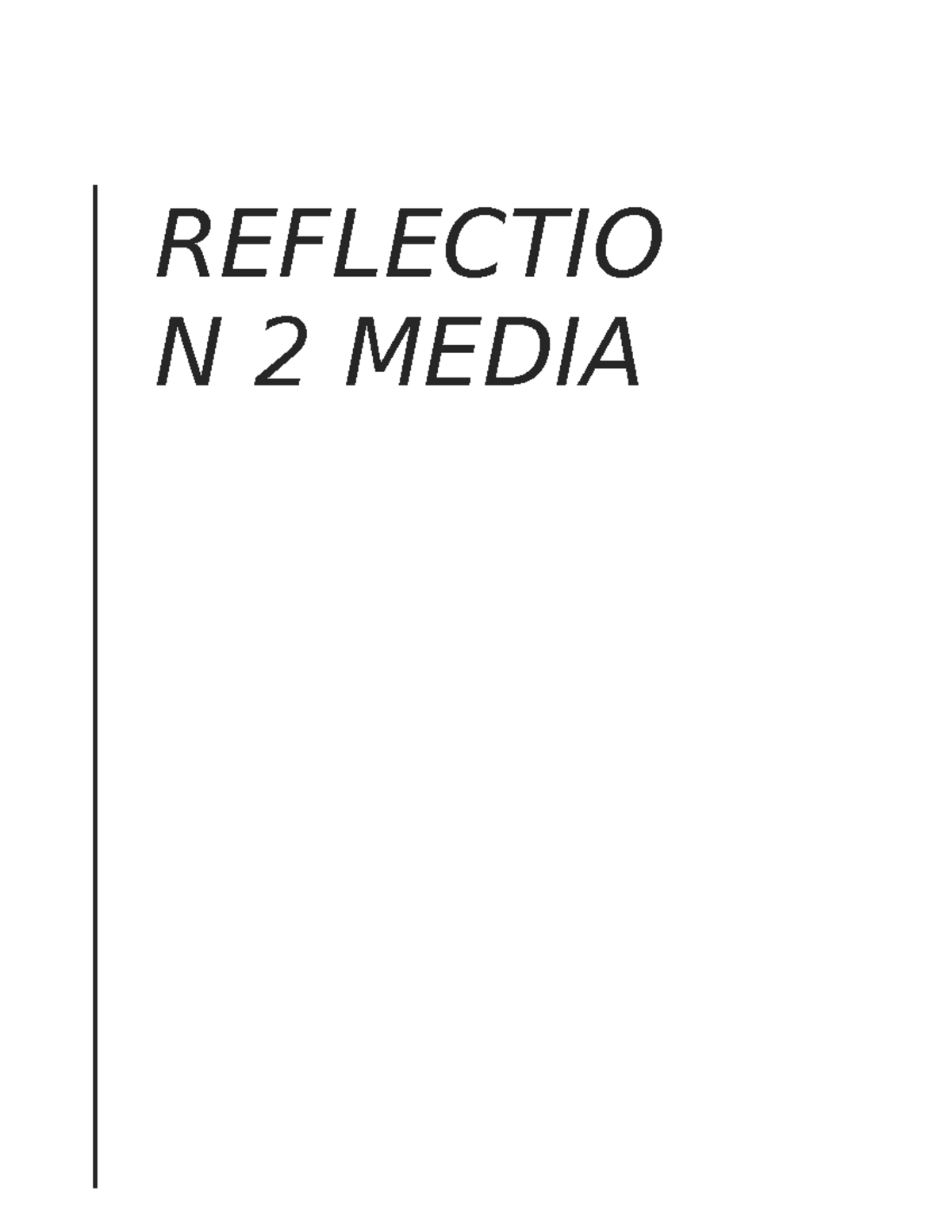 Media Reflection - REFLECTIO N 2 MEDIA I believe that the media hurts ...