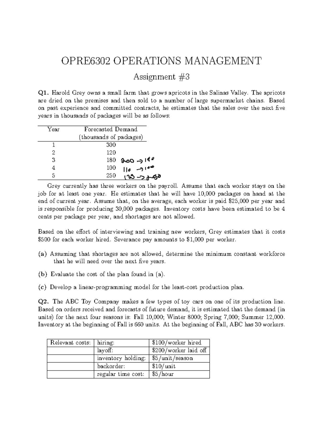 A3opre-assignment - OPRE6302 OPERATIONS MANAGEMENT Assignment Q1. Harold Grey owns a small farm ...