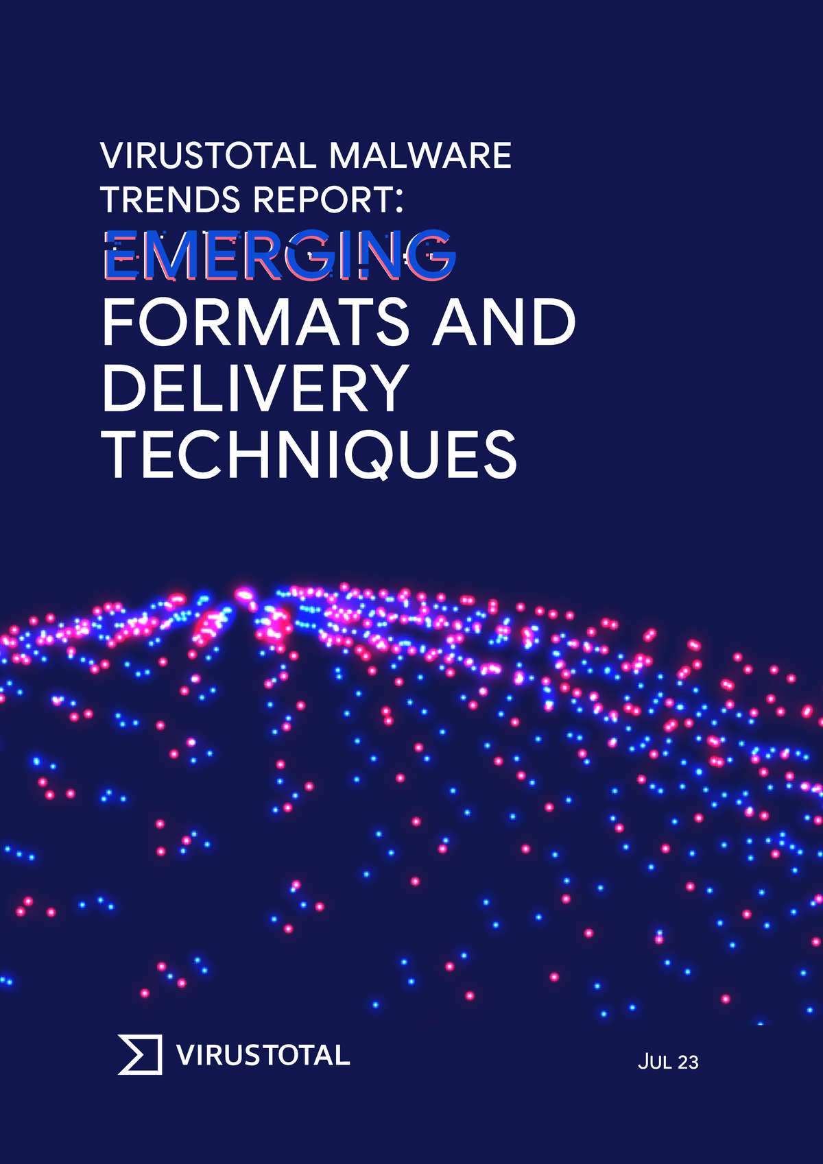 2023emerging - Cyber Threats - ####### Jul 23 VirusTotal Malware Trends ...