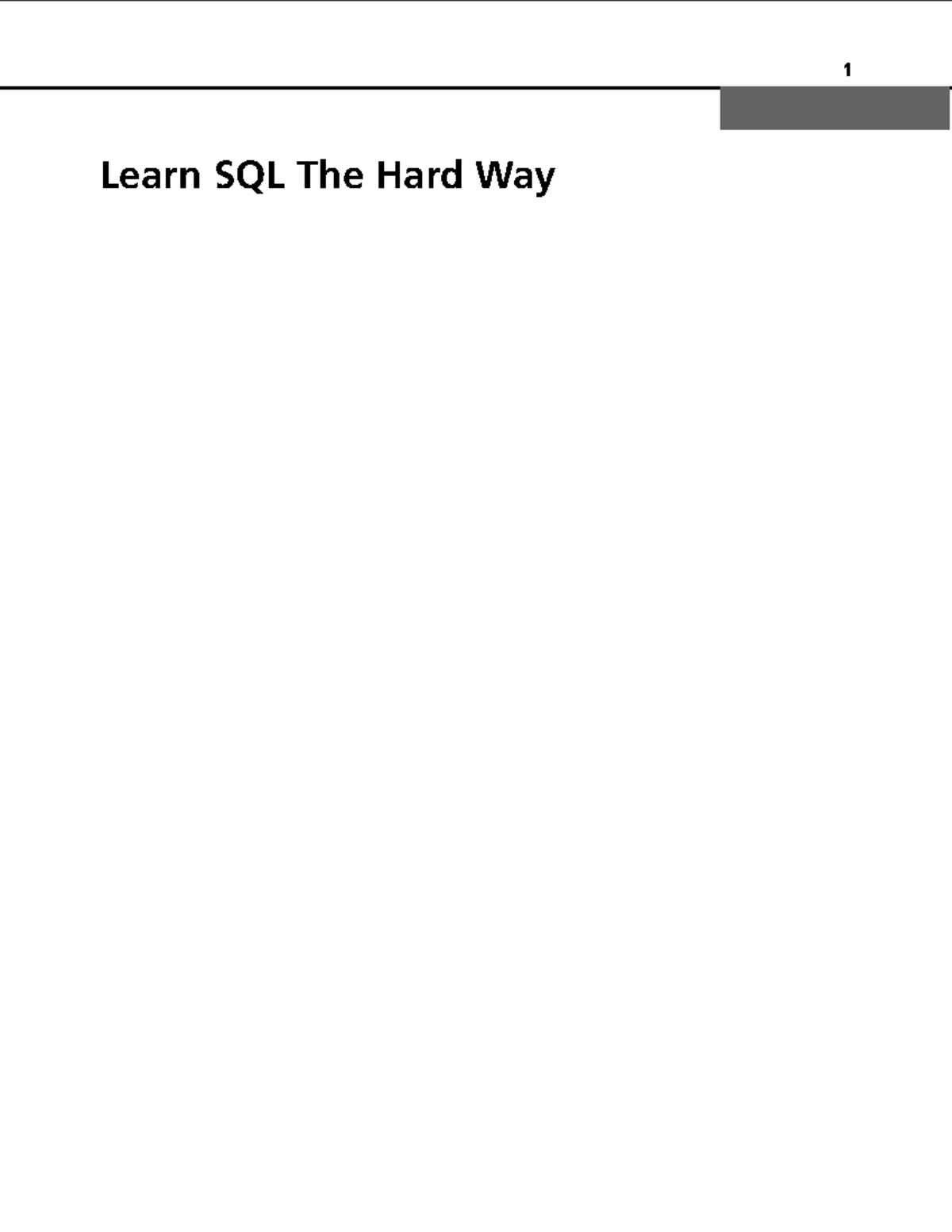 Learn sql the hard way - 1 Learn SQL The Hard Way Contents 1 Learn SQL The Hard Way 2 Preface 3 ...
