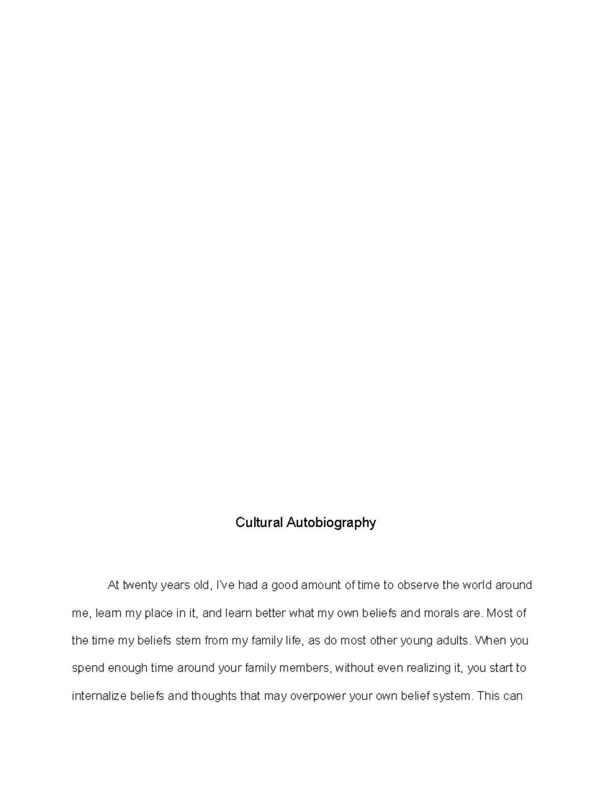 Cultural Autobiography - Most of the time my beliefs stem from my ...