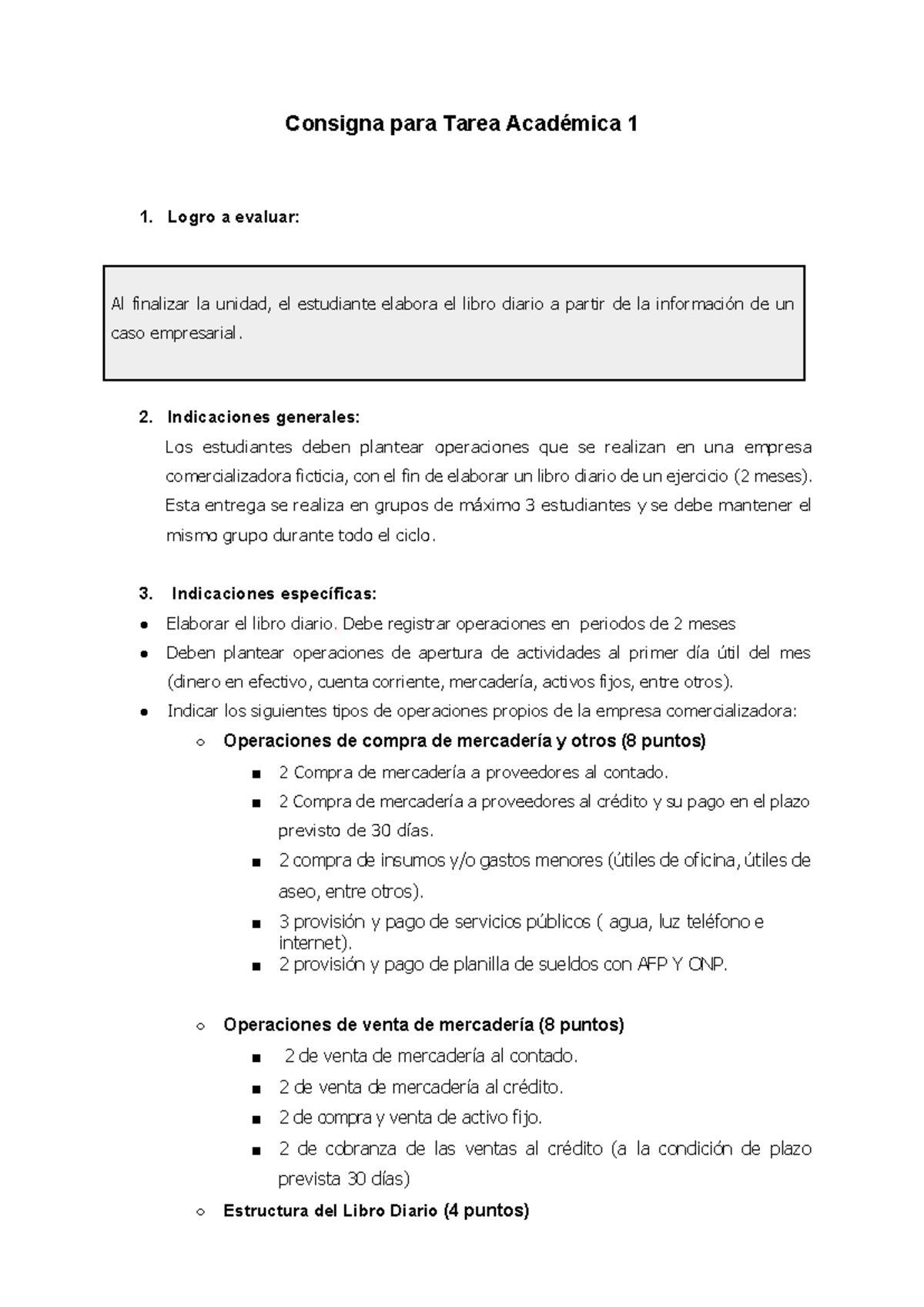 Consigna Tarea Académica 1 - Consigna para Tarea AcadÈmica 1 1. Logro a evaluar: 2. Indicaciones ...