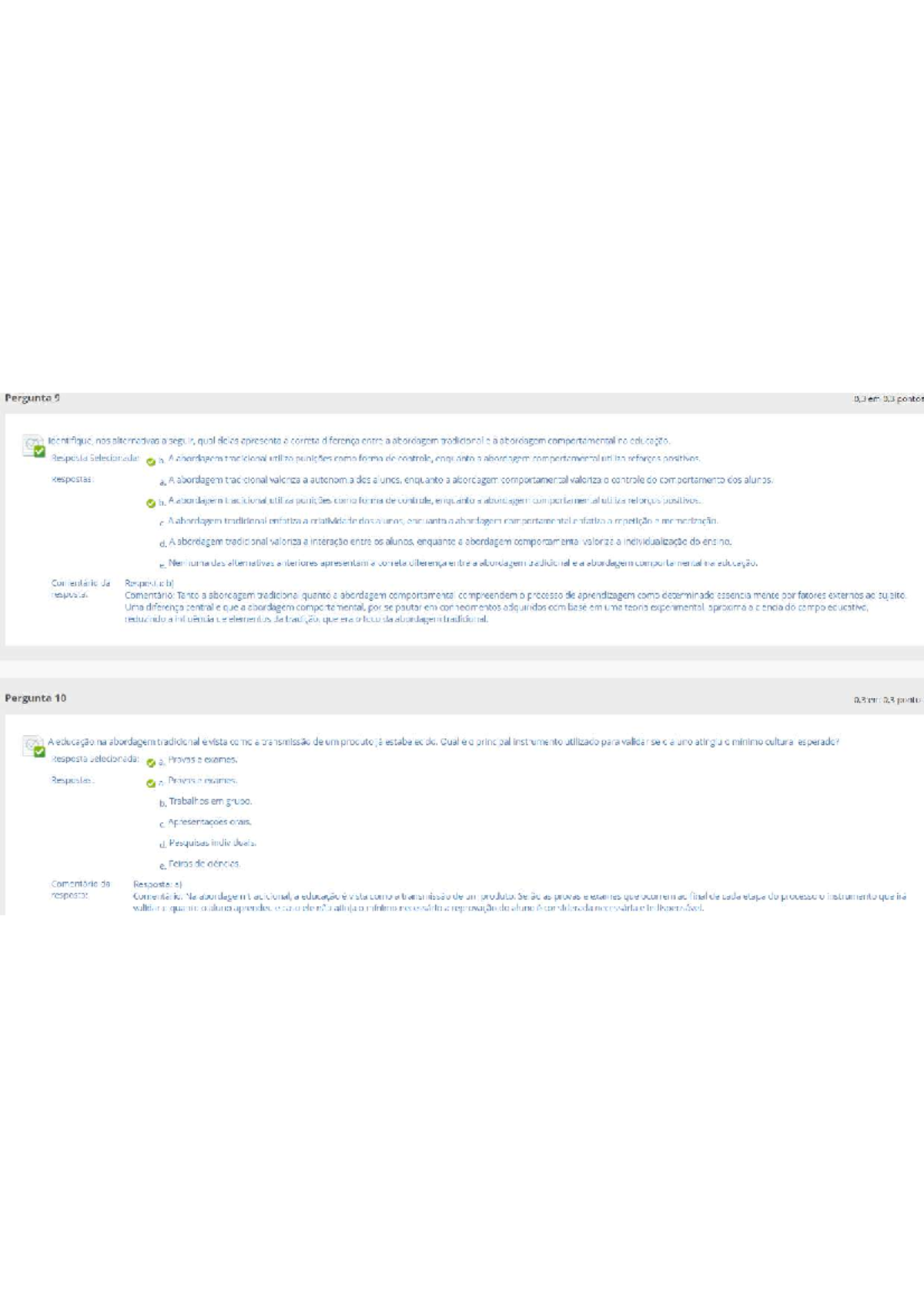 Psicologia do desenvolvimento e teorias da aprendizagem. Questionario I - 5 - Pergunta 9 0,3 em ...
