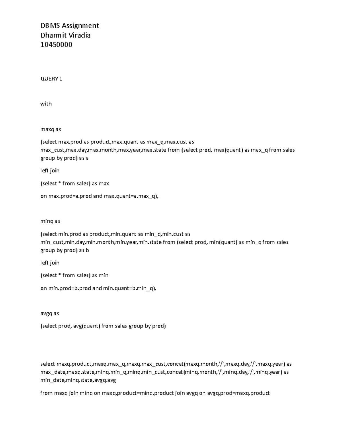 DBMS Assignment 1 - 10450000 QUERY 1 with maxq as (select max as product,max as max_q,max - Studocu