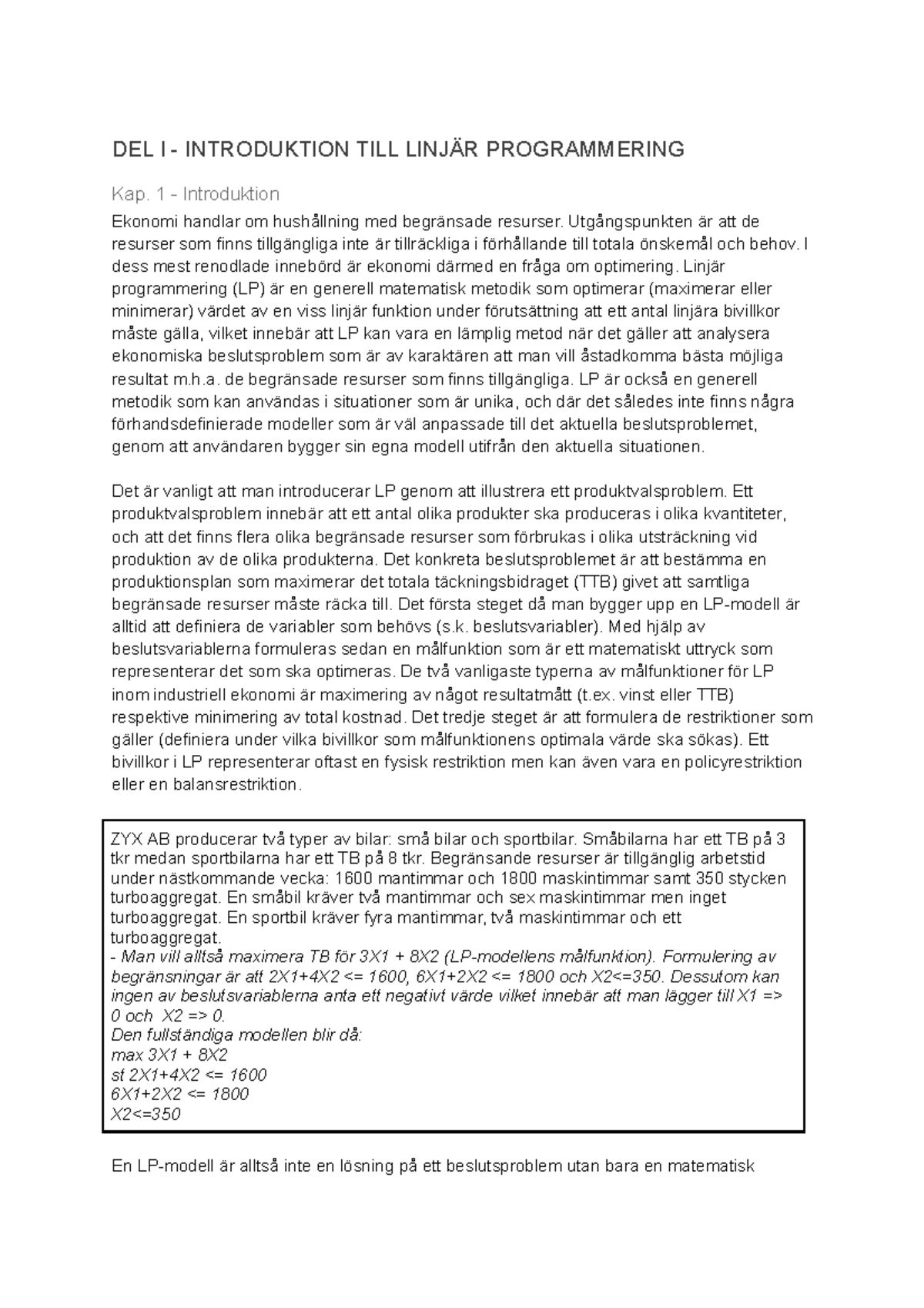 Linjär programmering - sammanfattning - DEL I - INTRODUKTION TILL LINJÄR PROGRAMMERING Kap. 1 ...