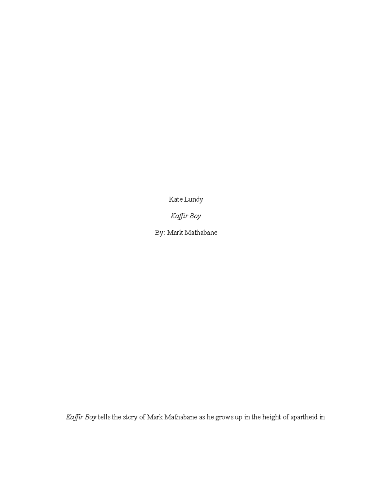 Book report - Kate Lundy Kaffir Boy By: Mark Mathabane Kaffir Boy tells ...