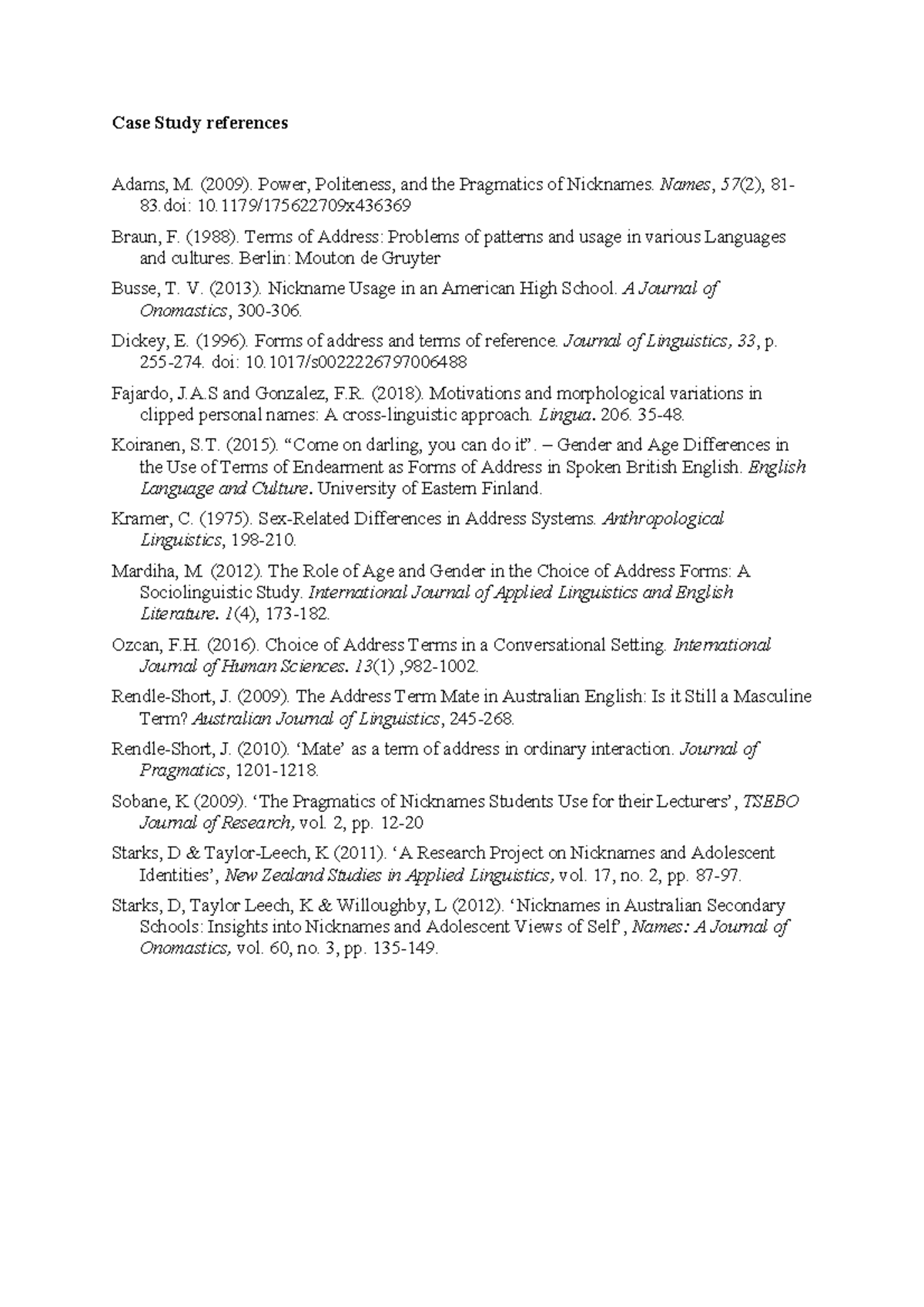Case study references - Case Study references Adams, M. (2009). Power ...